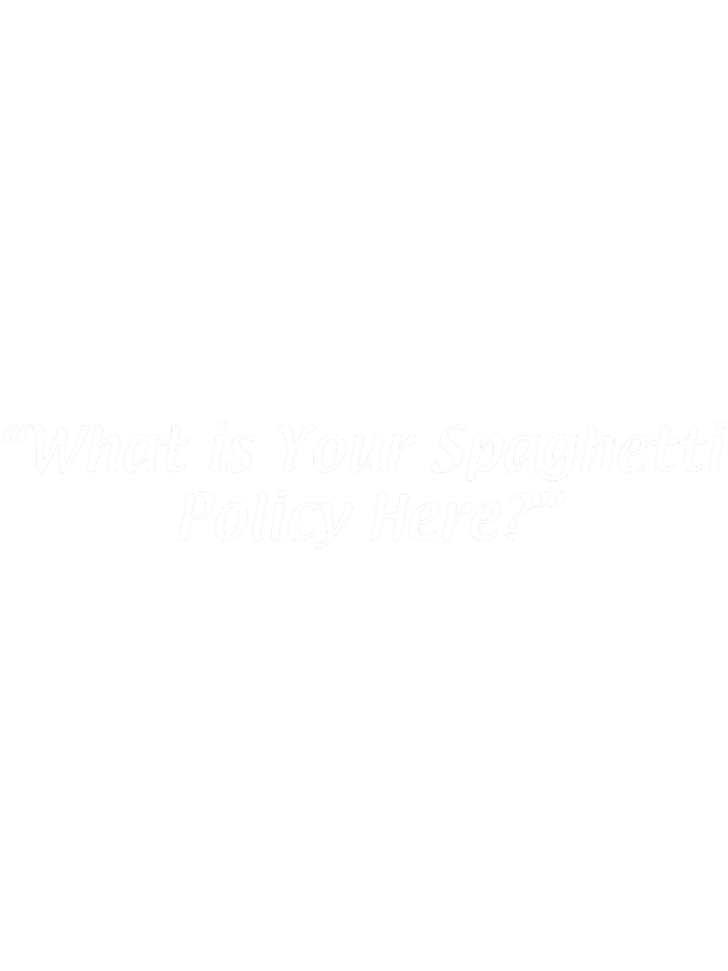 What is Your Spaghetti Policy Here | Inspire Uplift