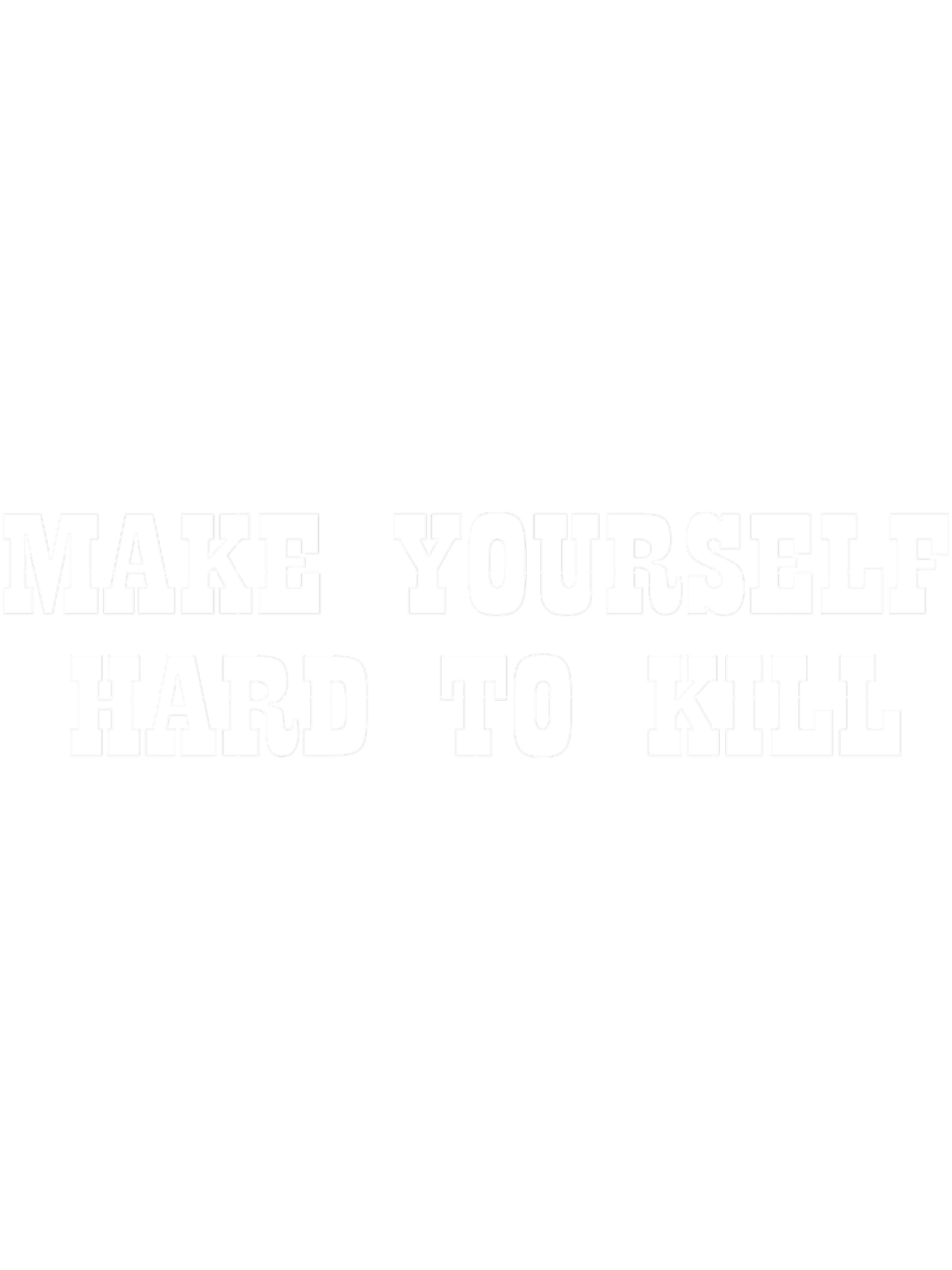 Make Yourself Hard To Kill | Inspire Uplift