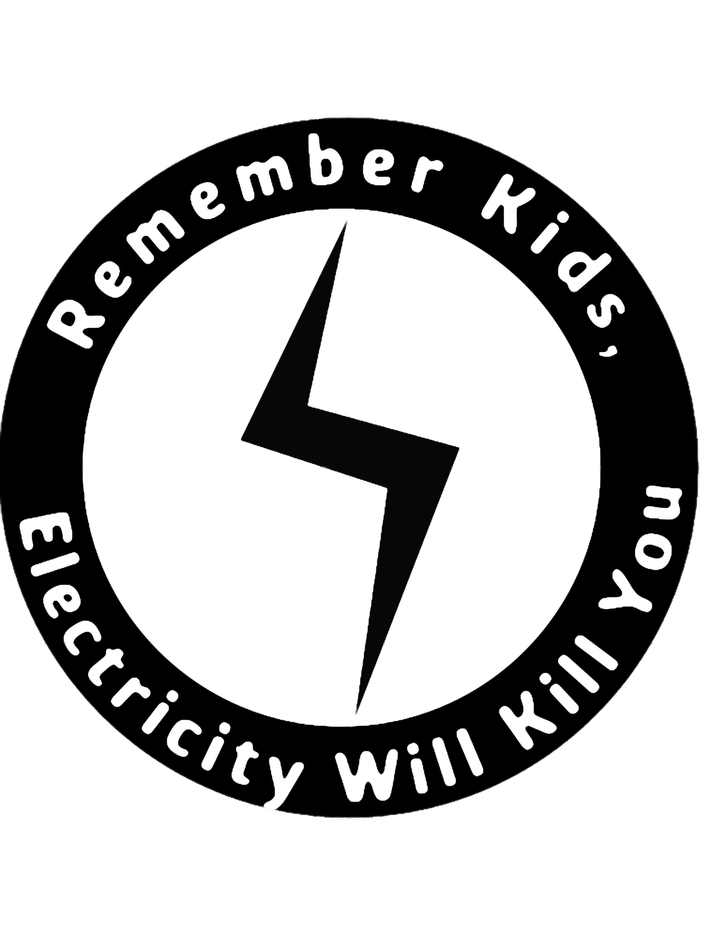 Remember Kids Electricity will Kill You Classic(1) Classic | Inspire Uplift