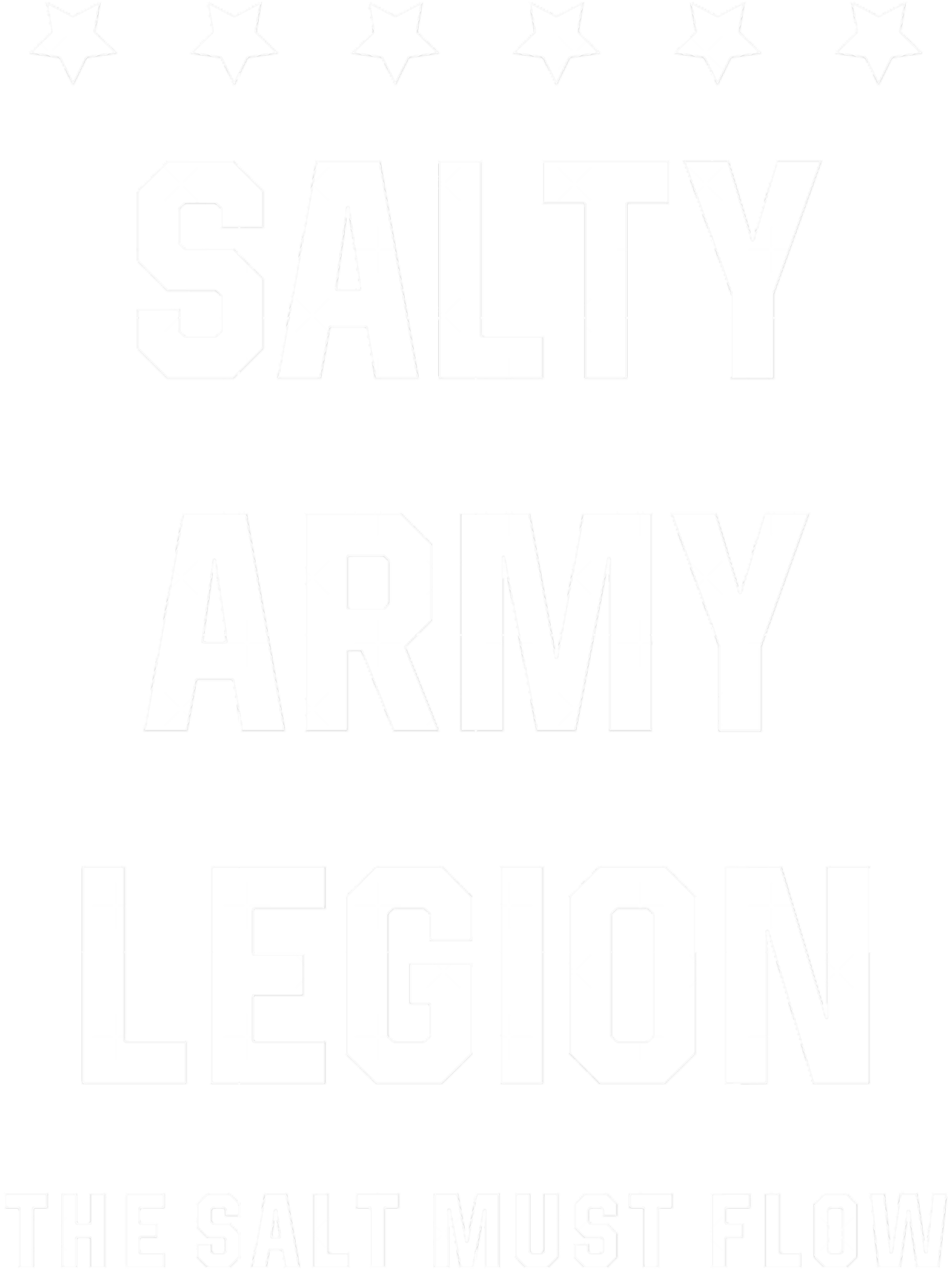 SALTY ARMY IS LEGION The Salt Must Flow - Inspire Uplift
