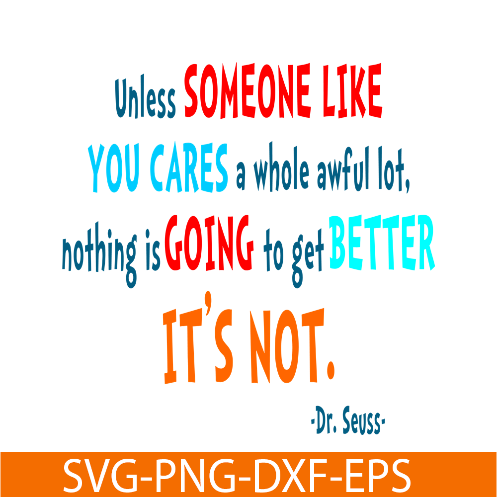 Unless Someone Like You Cares SVG, Dr Seuss SVG, Dr Seuss Qu | Inspire ...