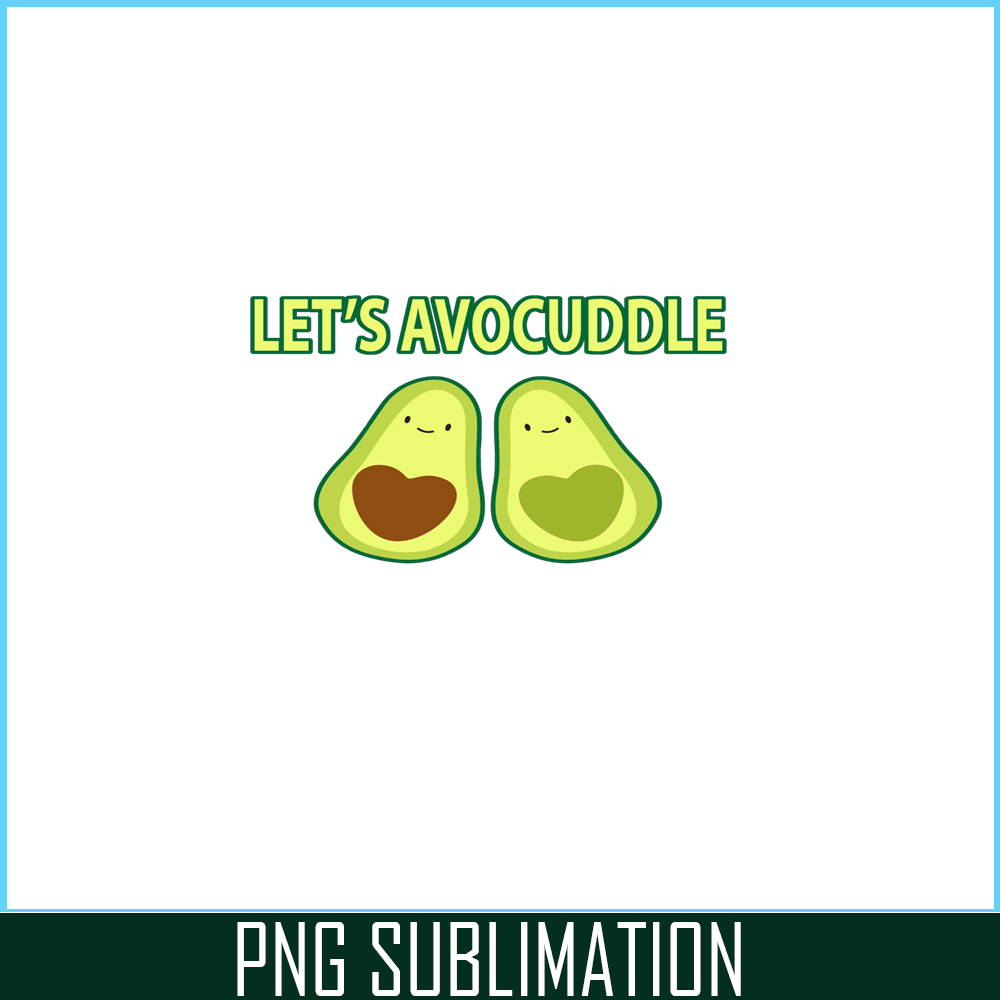 Lets Avocuddle PNG, Cute Valentine PNG, Valentine Holidays P - Inspire Uplift