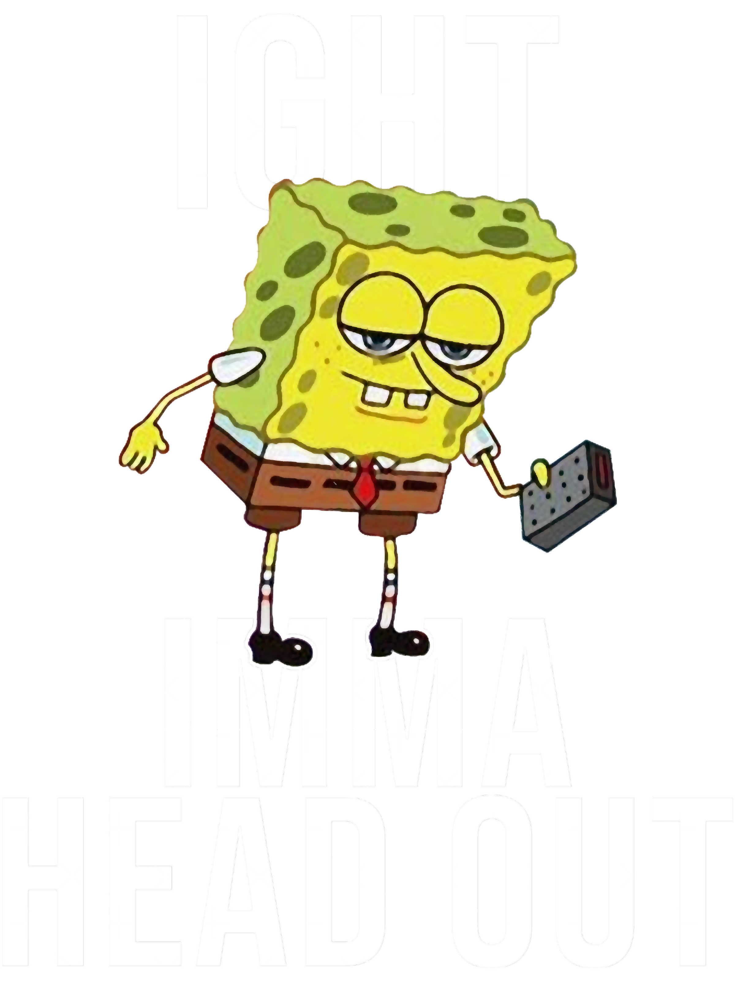 Spongebob Meme Ight Imma Head Out | Inspire Uplift