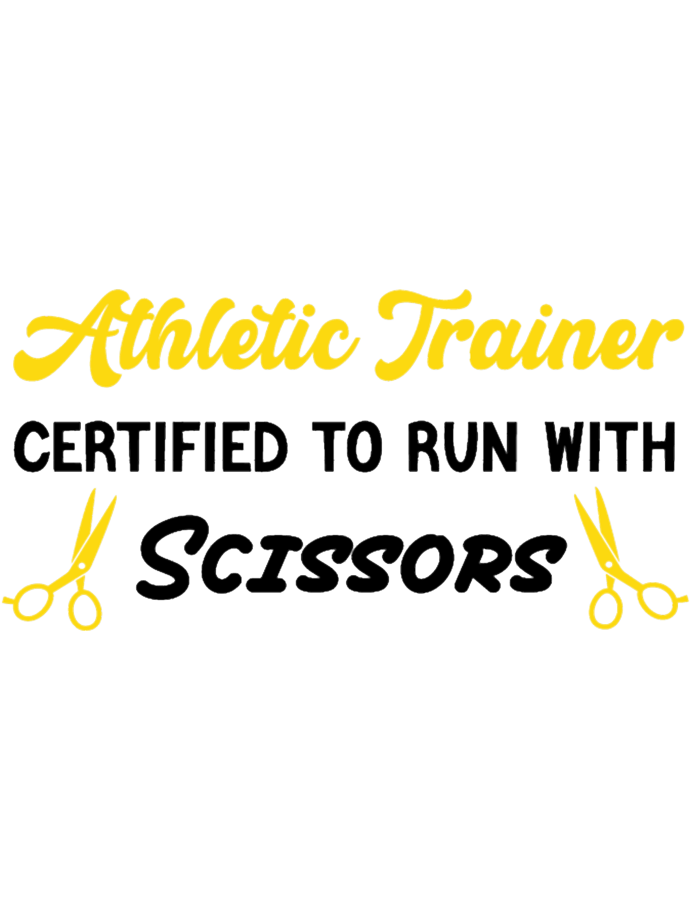 Athletic Trainer Certified To Run With Scissors (1) | Inspire Uplift
