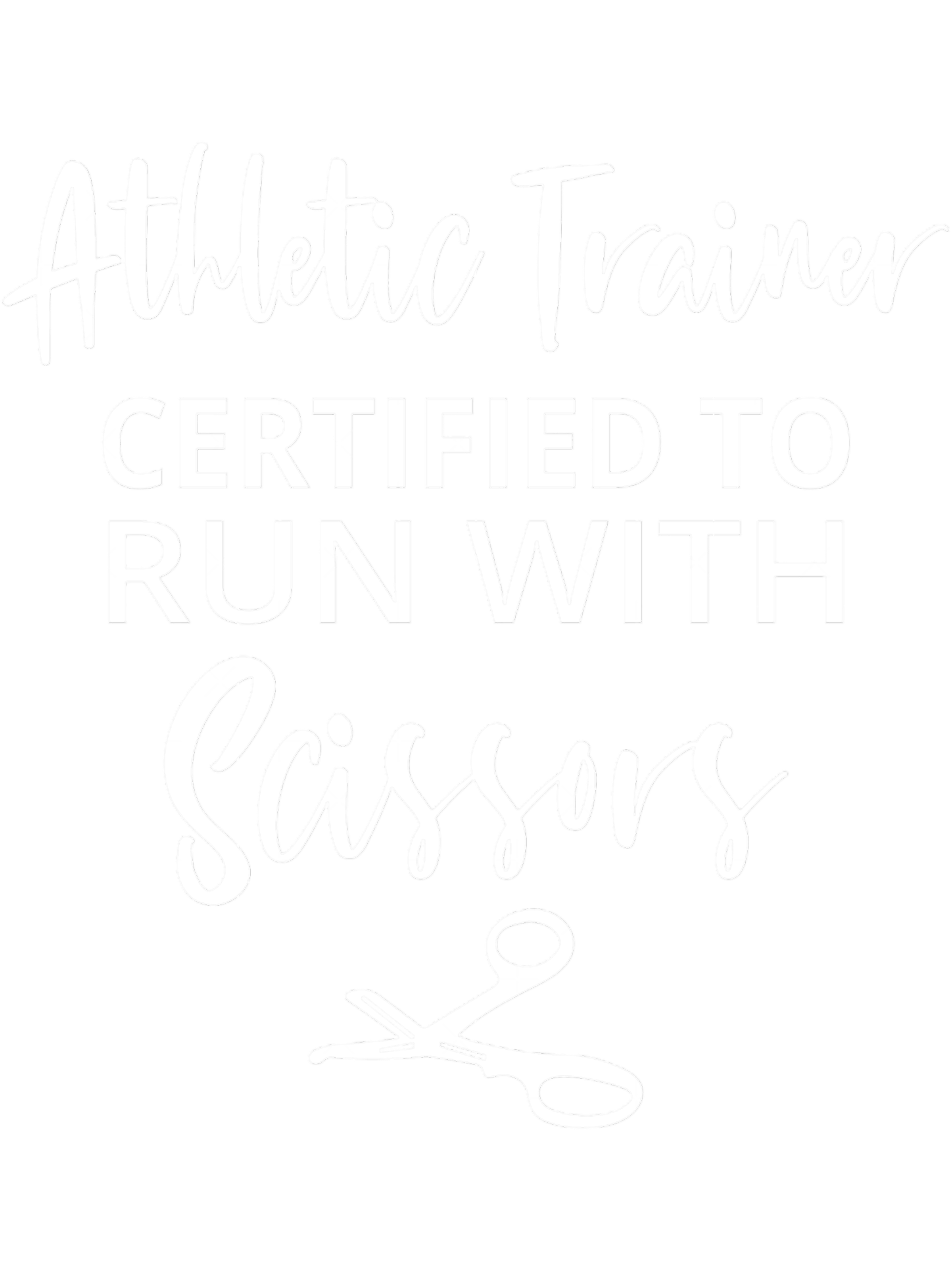 Athletic Trainer Certified to Run with Scissors, Funny Athle | Inspire ...