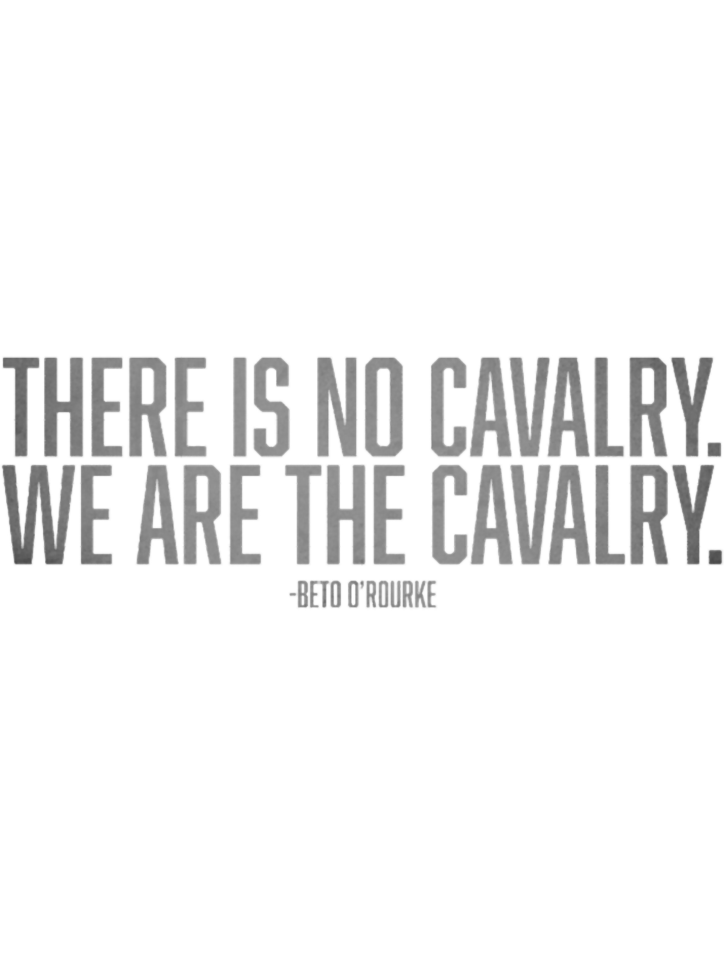 Beto Quote We Are The Cavalry | Inspire Uplift