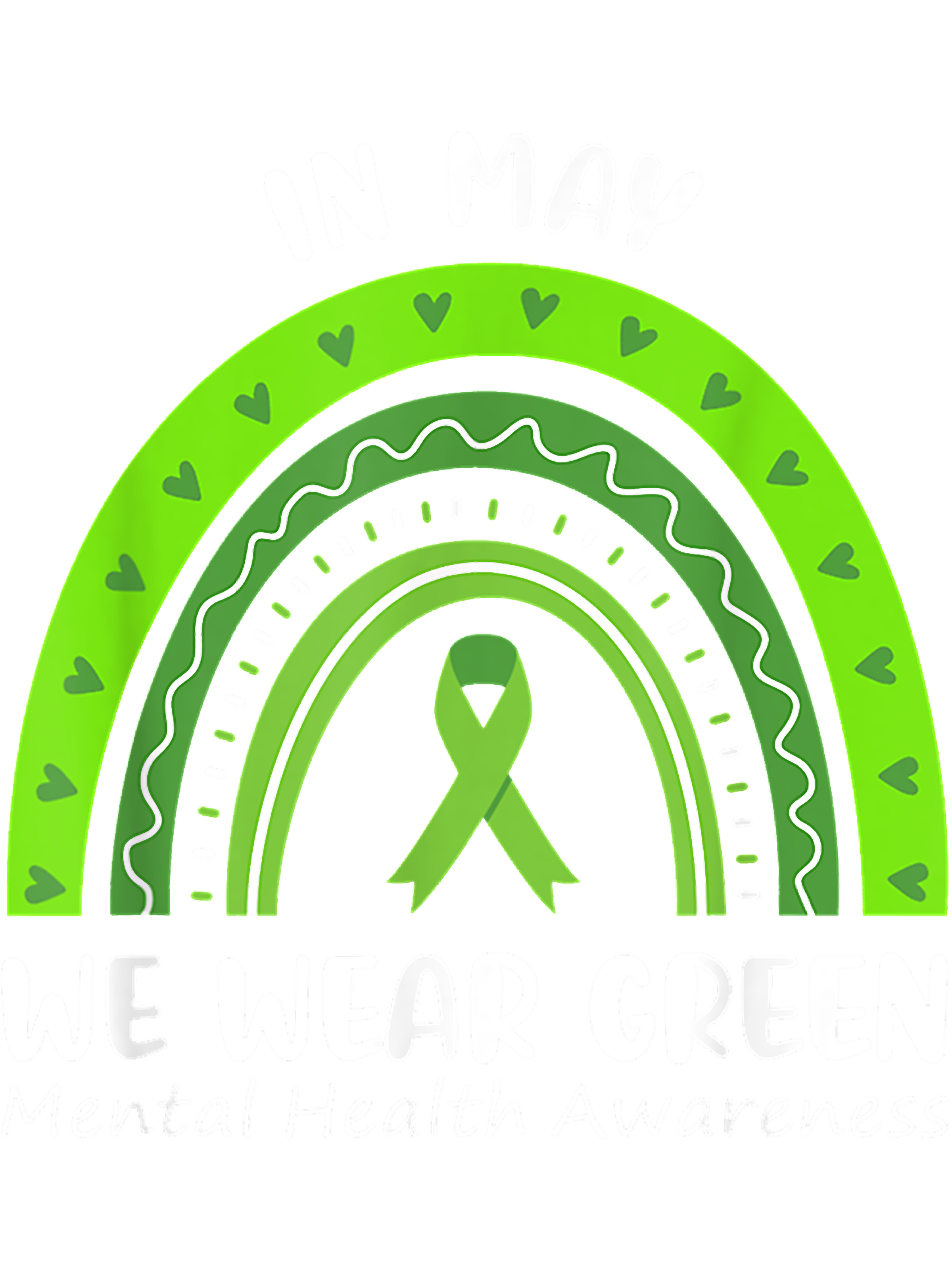 In May We Wear Green Mental Health Awareness Ribbon Rainbow | Inspire Uplift