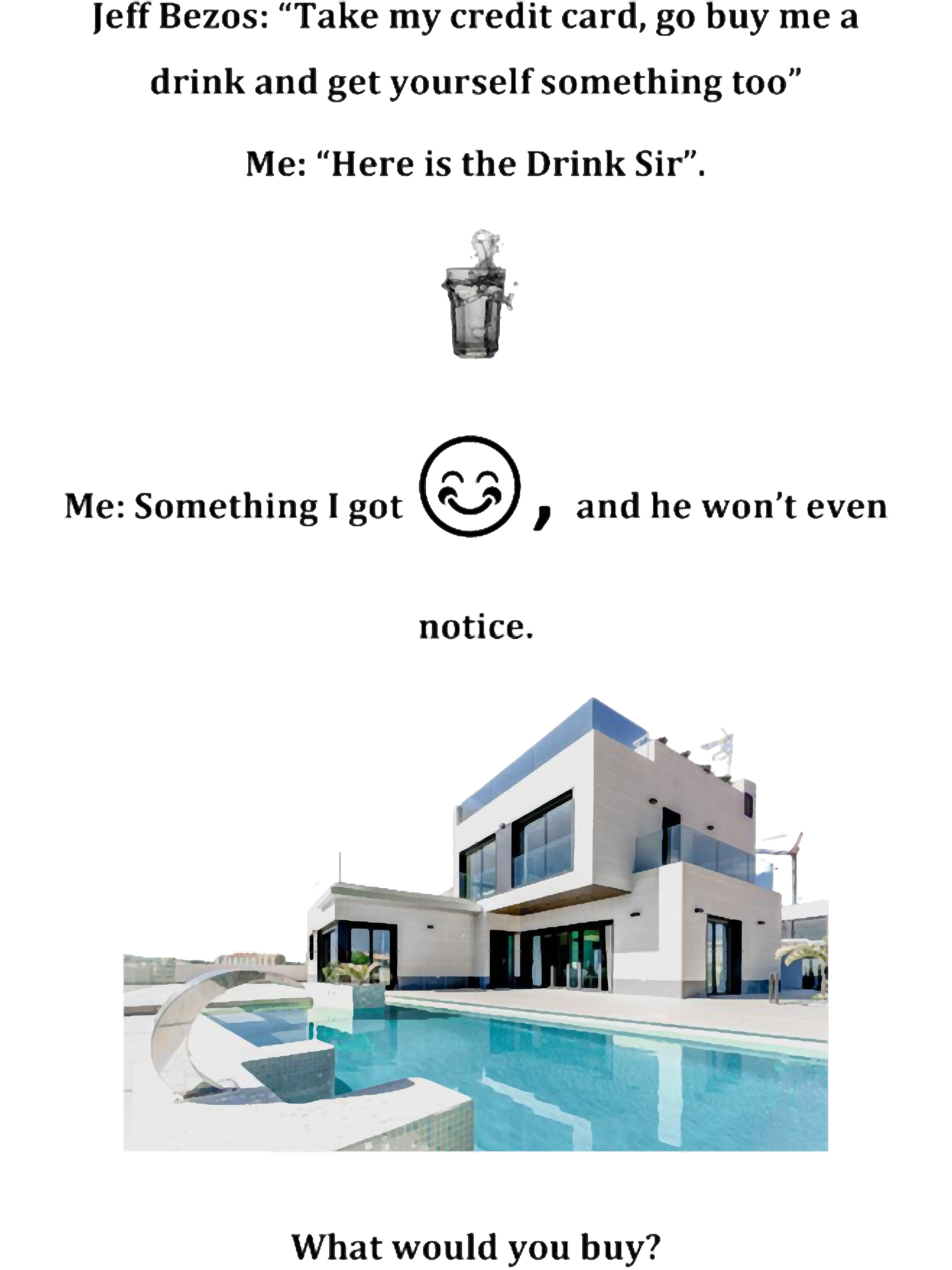 Funny Jeff Bezos ,buy me a drink. | Inspire Uplift