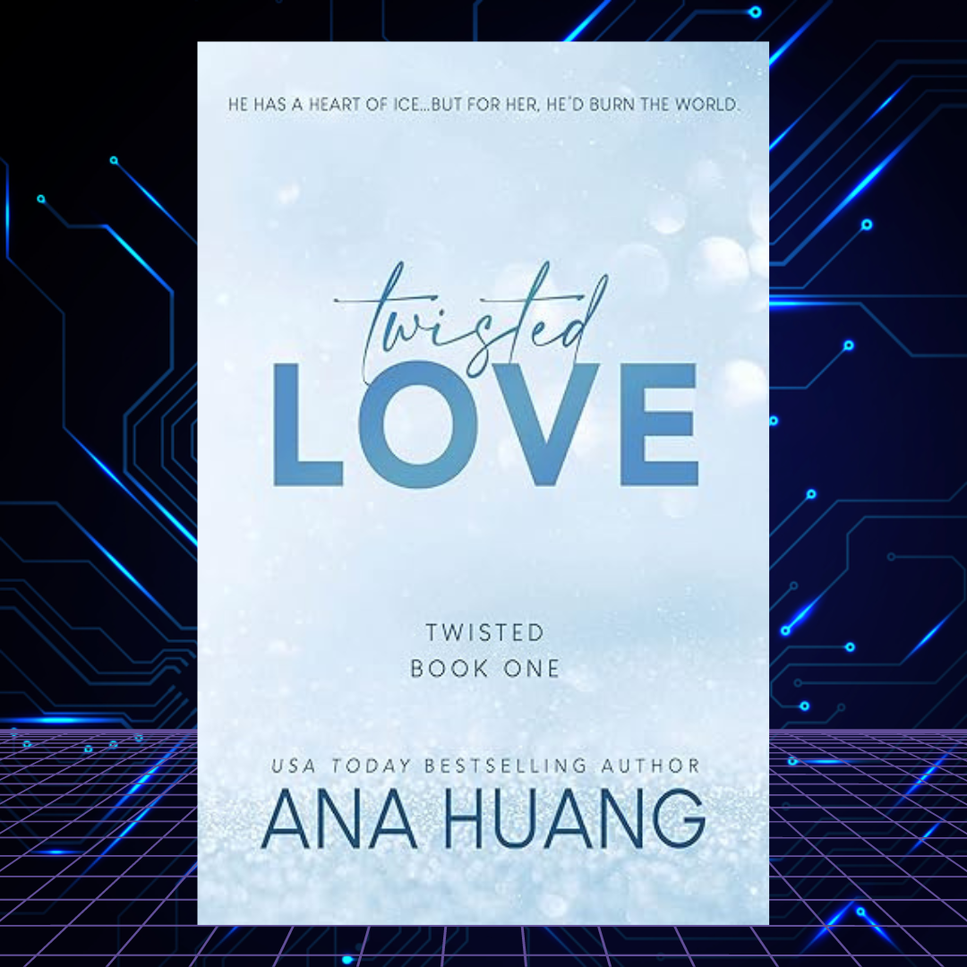 Twisted Love: A Brothers Best Friend Romance by Ana A Huang | Inspire Uplift