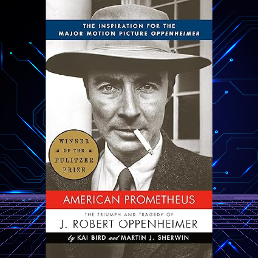 American Prometheus: The Inspiration for the Major Motion Pi - Inspire ...