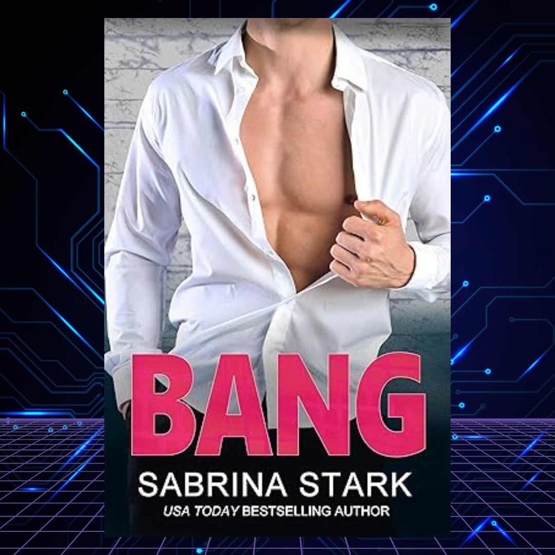 Bang: A Grumpy Boss Billionaire Romance (Blast Brothers Book | Inspire Uplift
