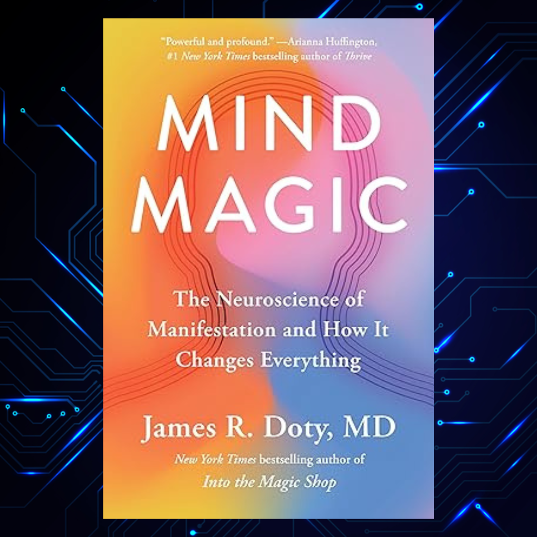 Mind Magic: The Neuroscience of Manifestation and How It Cha | Inspire ...