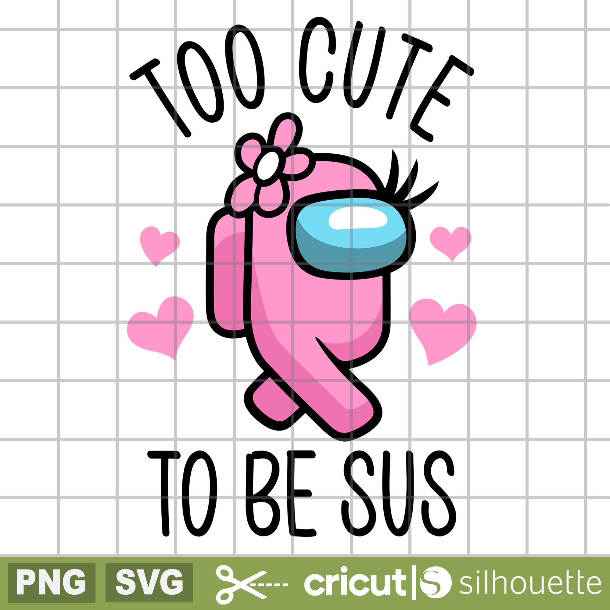 Too Cute To Be Sus Girl Svg, Among Us Svg, Impostor Svg, Sus - Inspire ...