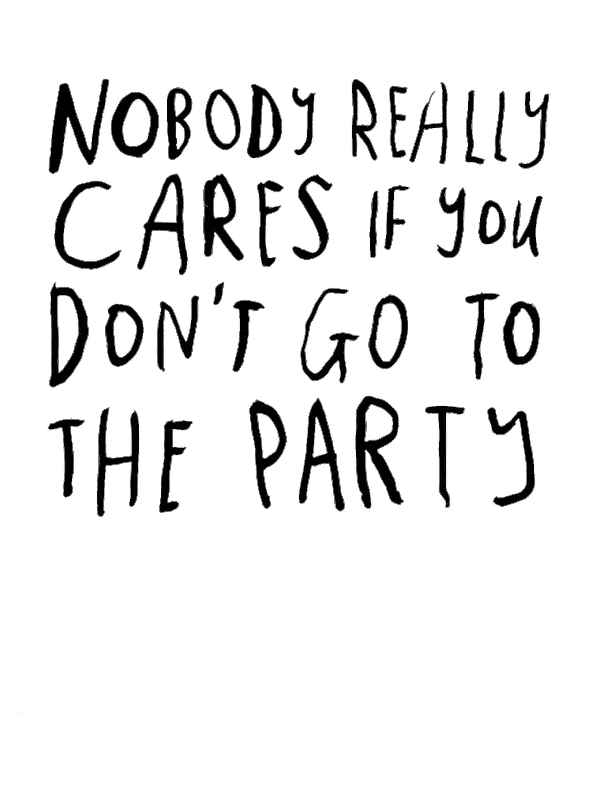 Nobody really cares if you dont go to the party | Inspire Uplift