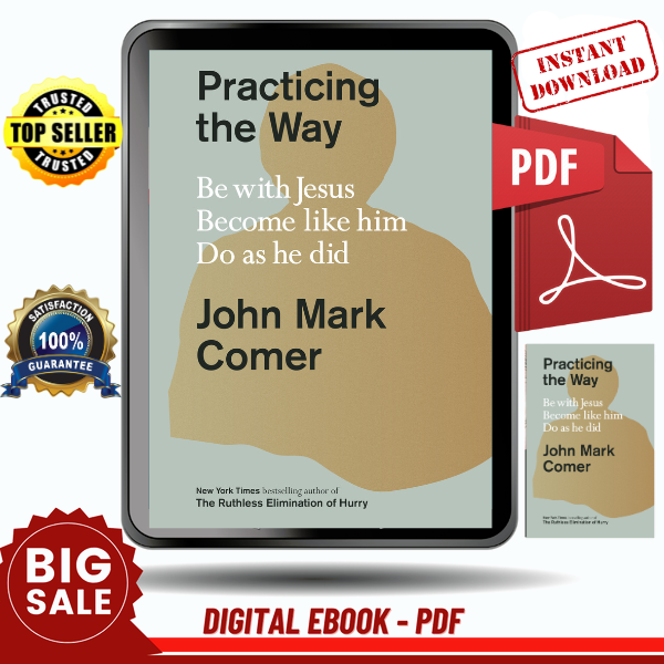 Practicing the Way: Be with Jesus. Become like him. Do as he | Inspire Uplift