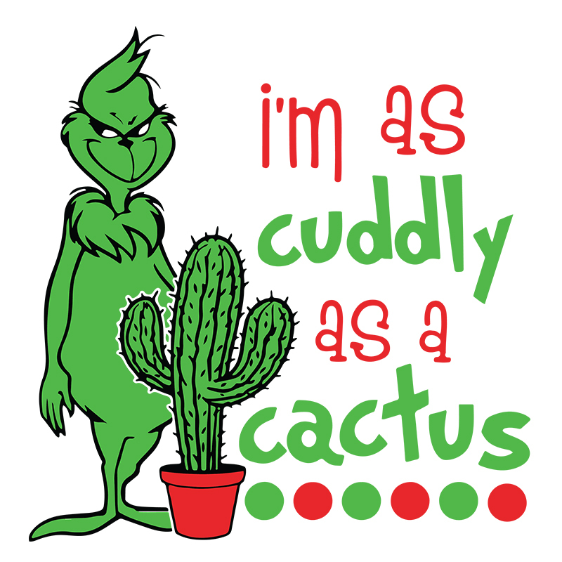 Grinch I'm As Cuddly As A Cactus Svg, Grinch Christmas Svg, | Inspire ...
