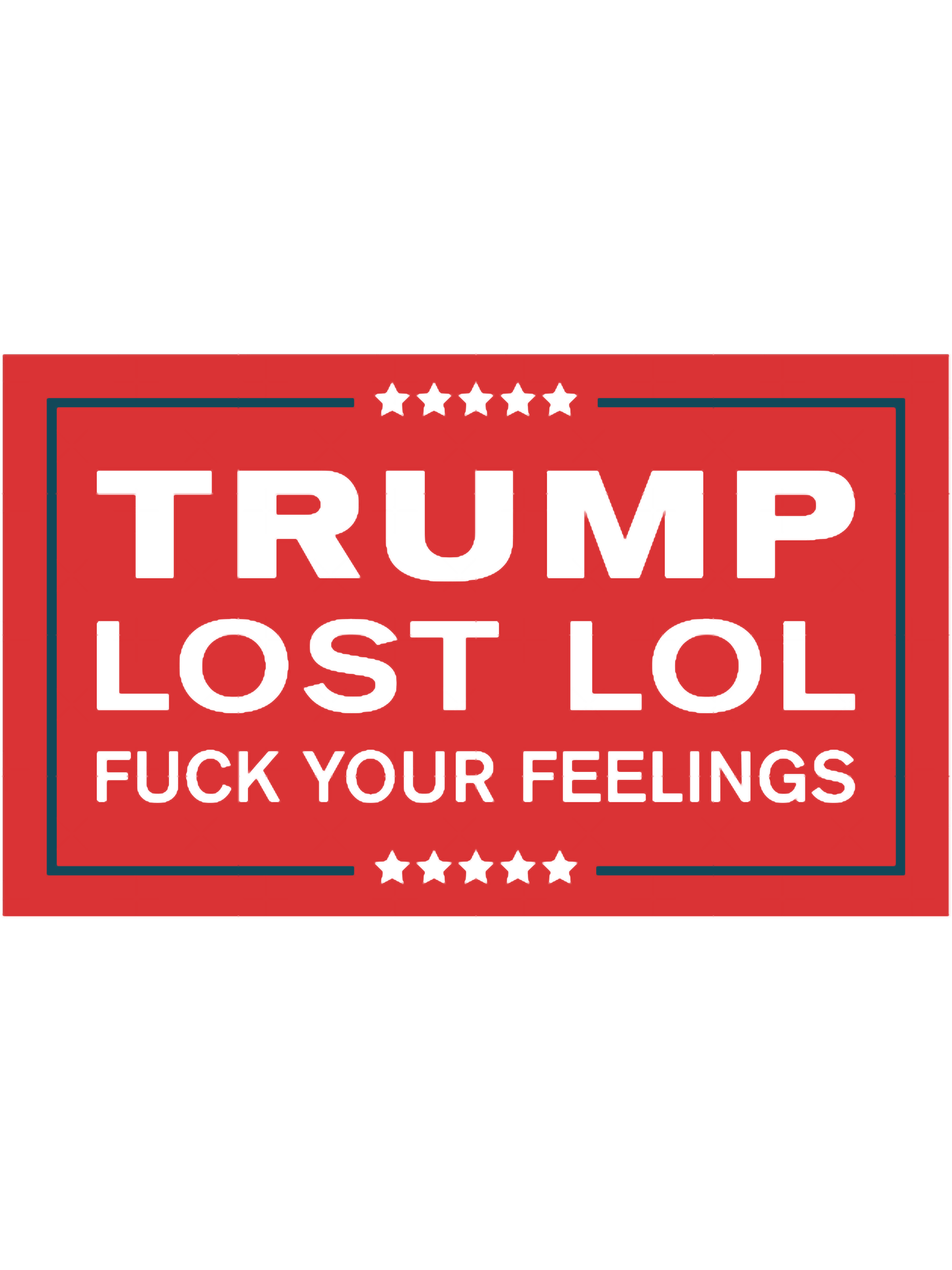 Trump Lost Lol ver 2Campaign Sign Parody | Inspire Uplift