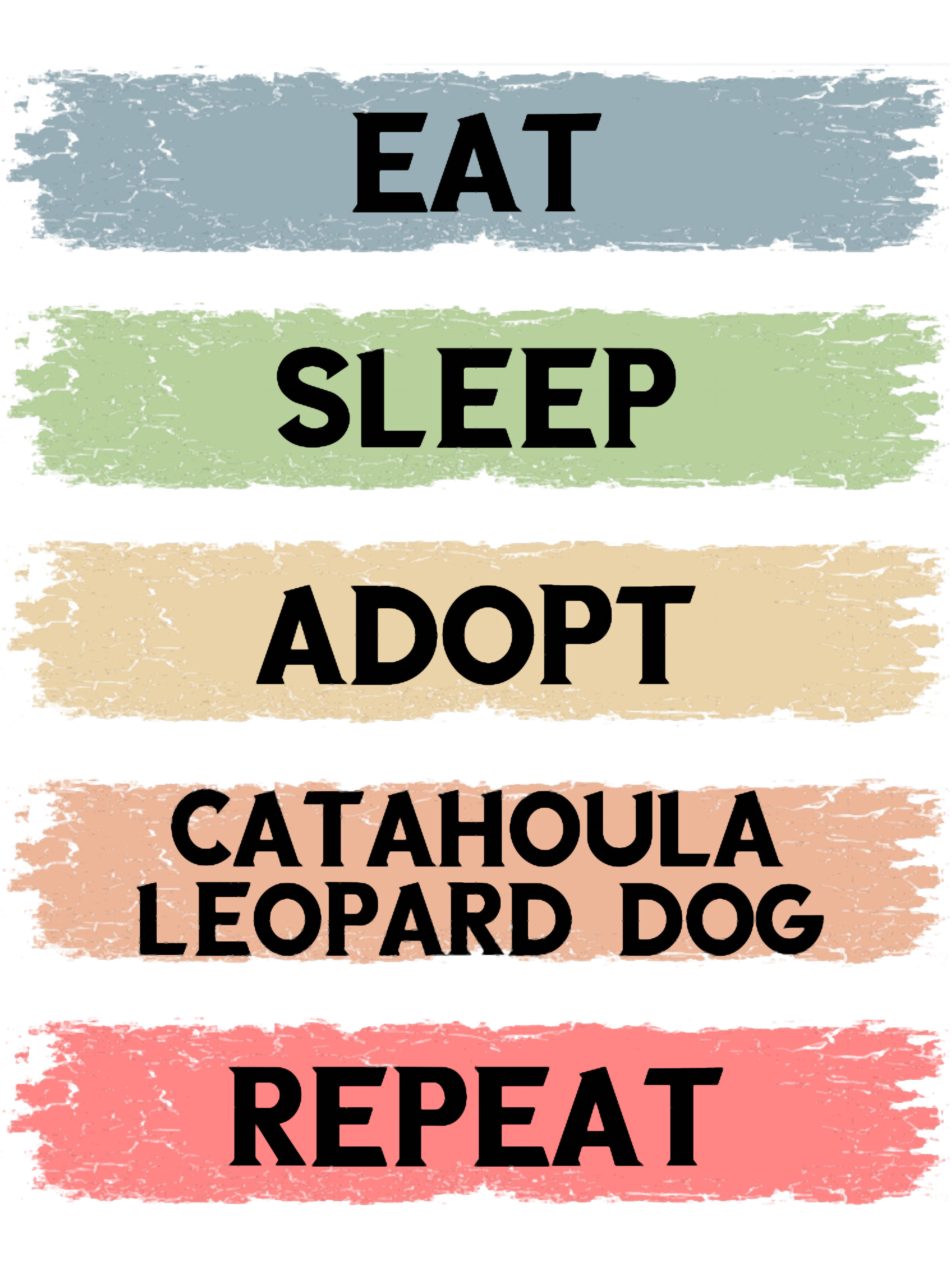 Eat sleep adopt catahoula leopard dog repeat | Inspire Uplift