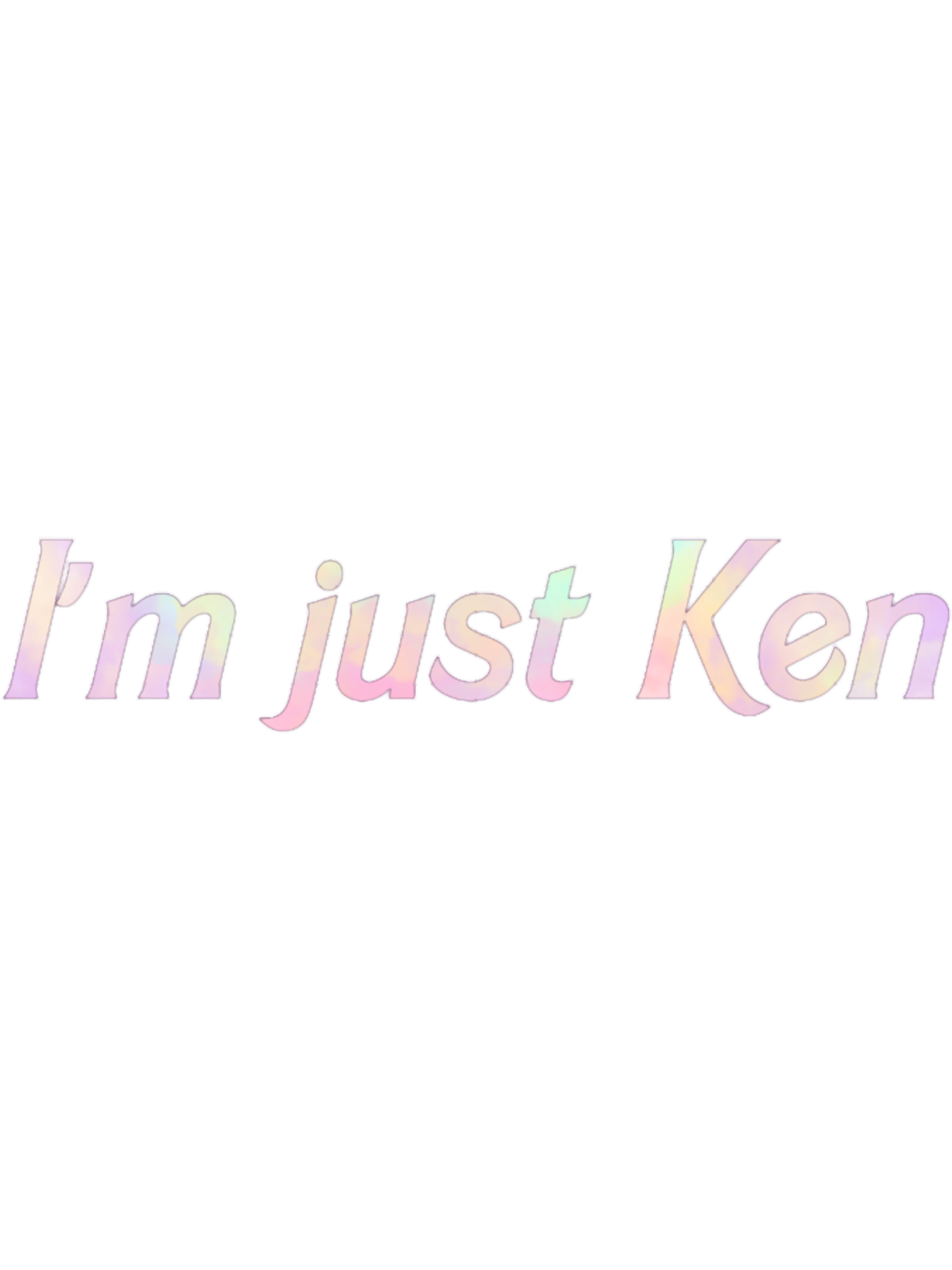 Im just Ken Barbie Movie Design | Inspire Uplift