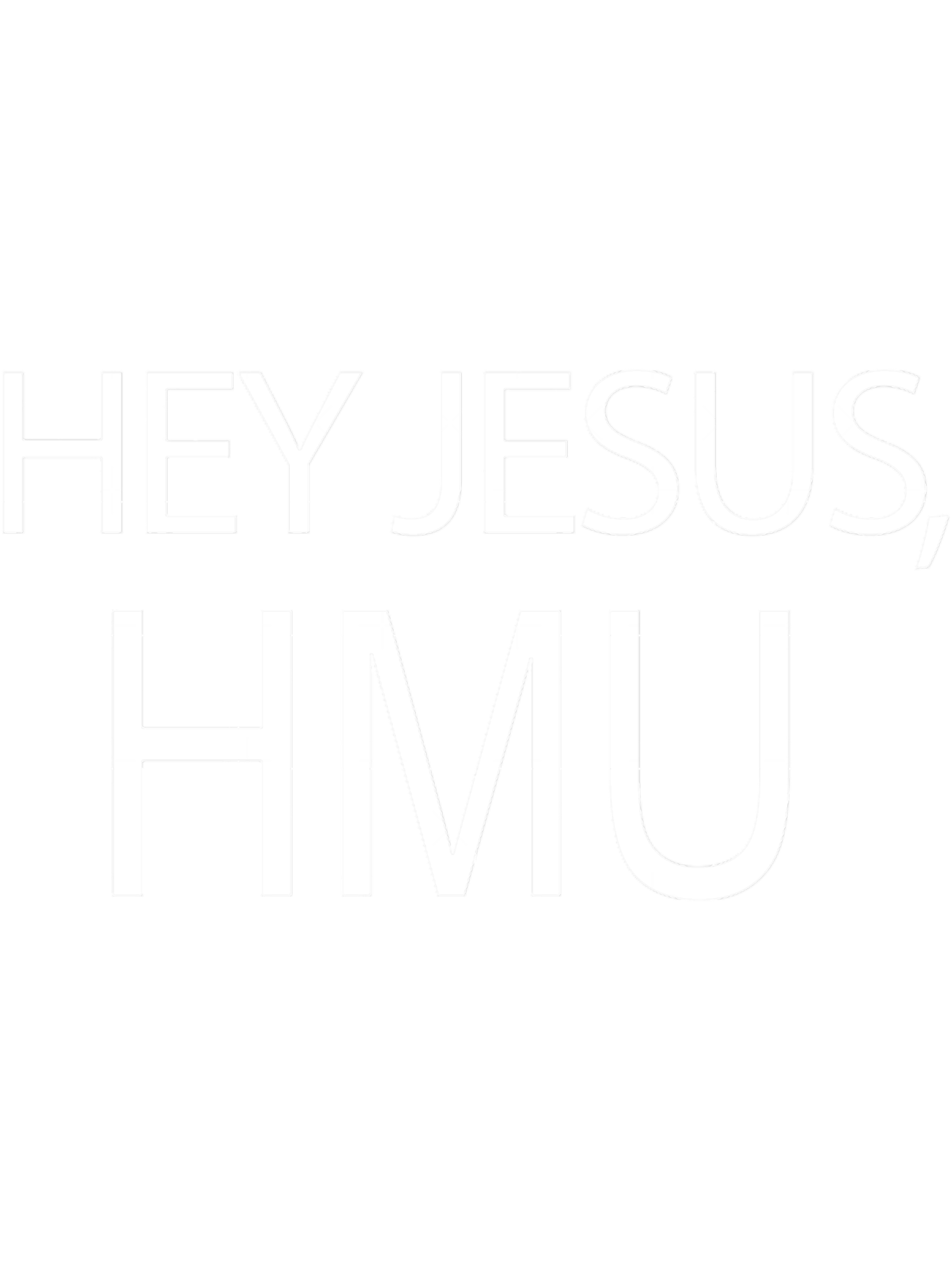 Hey Jesus, HMU (white font for dark background) | Inspire Uplift