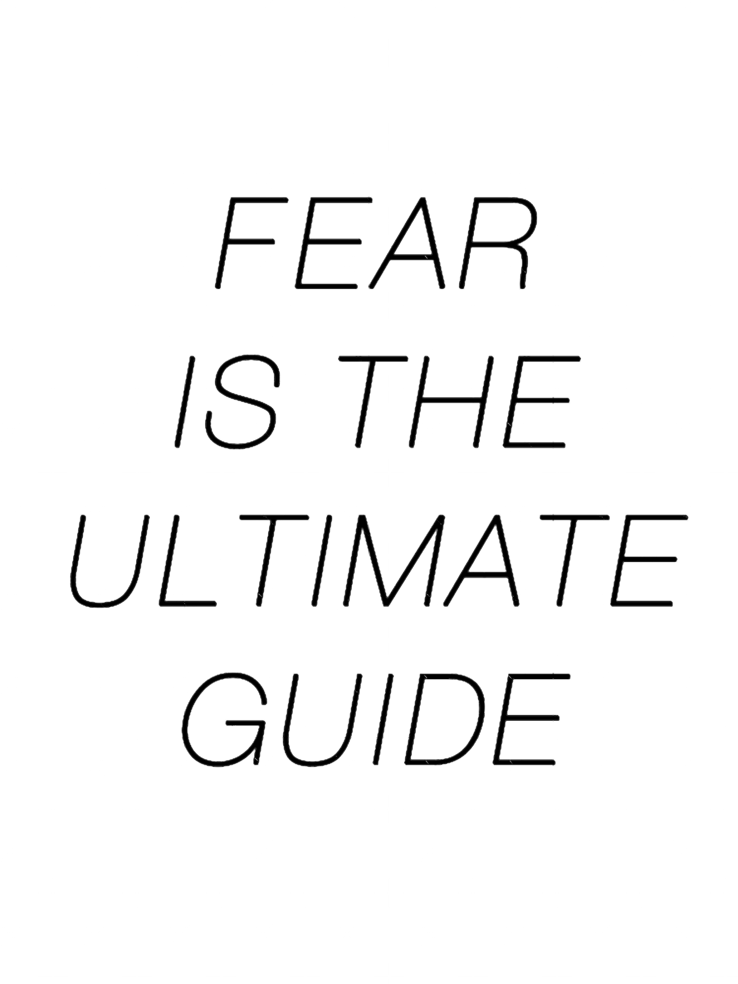 FEAR IS THE ULTIMATE GUIDE | Inspire Uplift