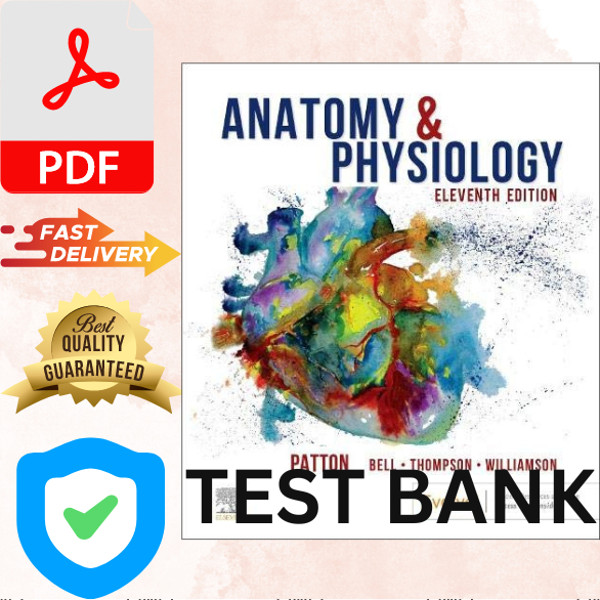 TEST BANK For Anatomy & Physiology 11th edition Kevin T. Pat | Inspire ...