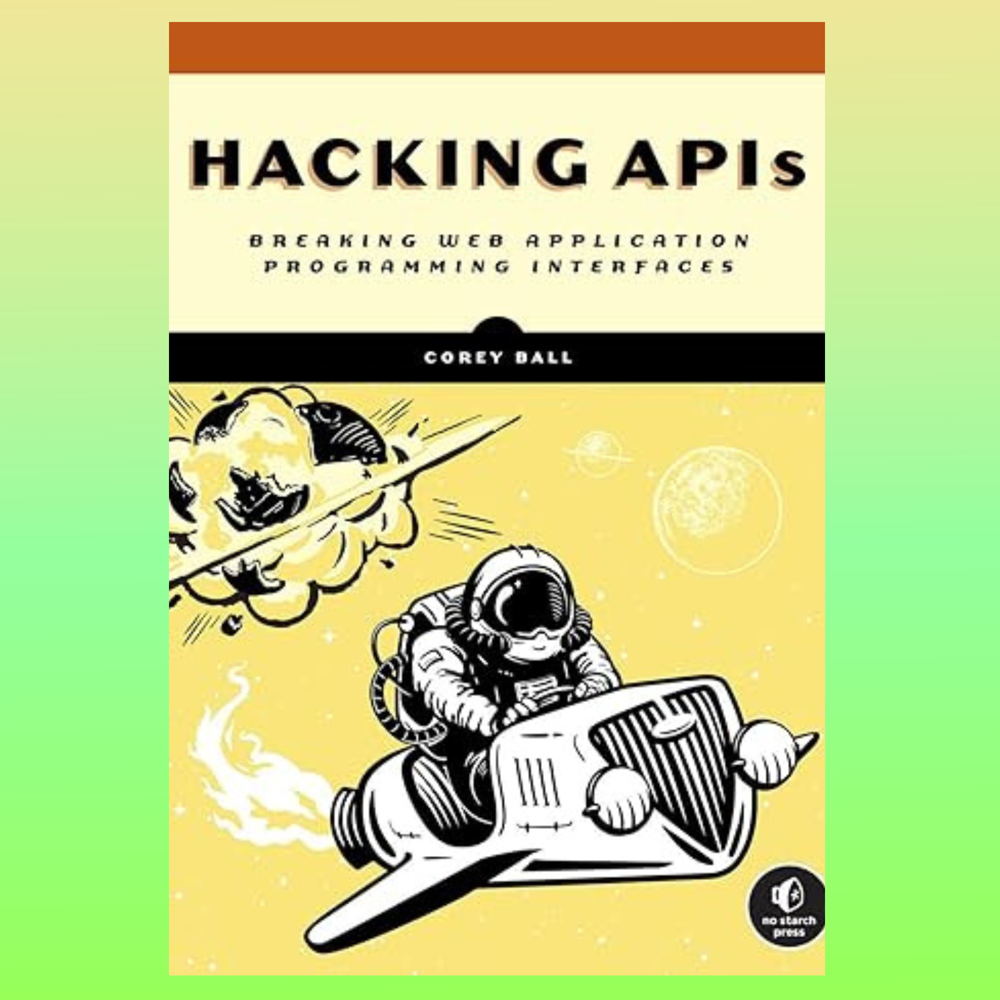 Hacking Apis Breaking Web Application Programming Interface Inspire 4711