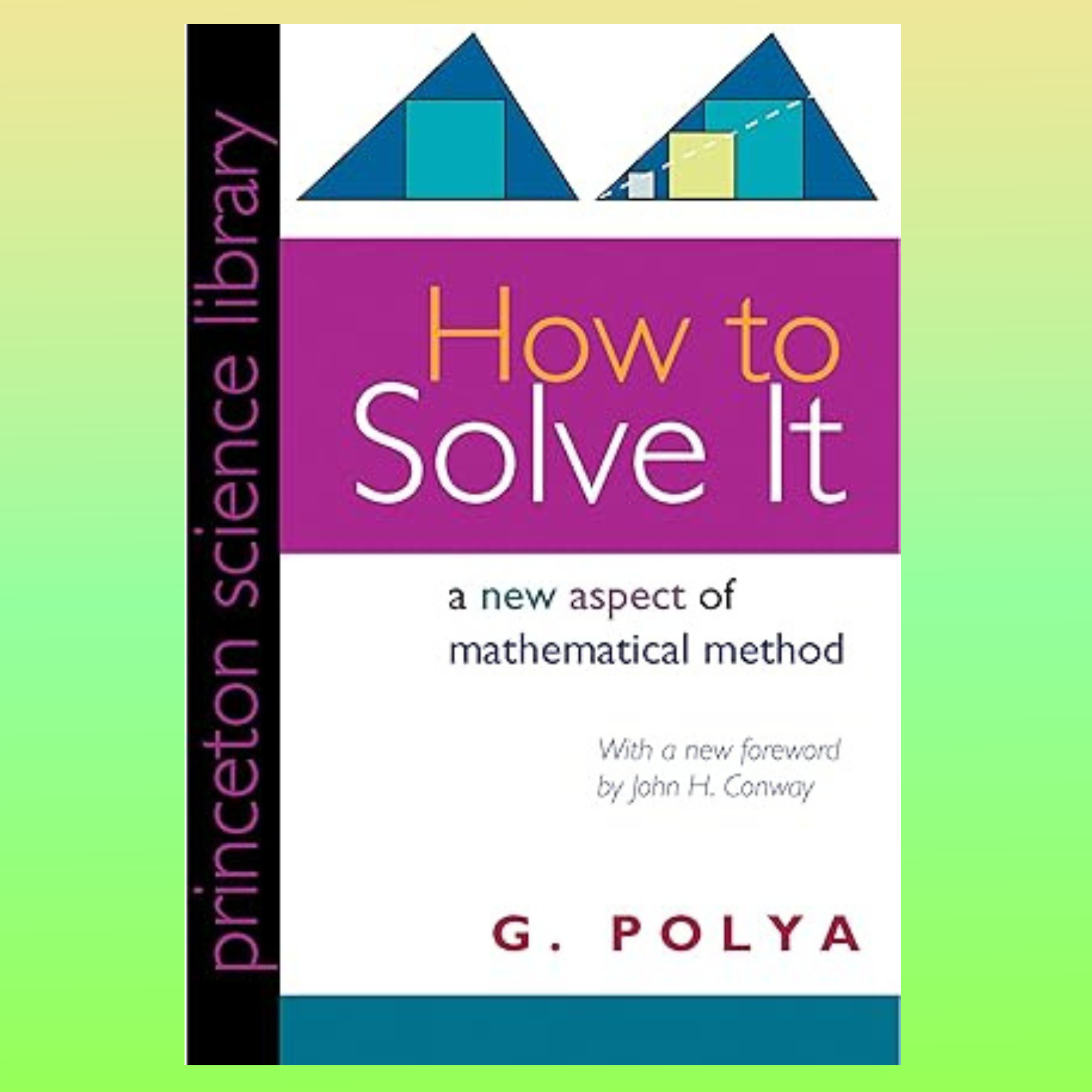 How to Solve It: A New Aspect of Mathematical Method (Prince | Inspire ...