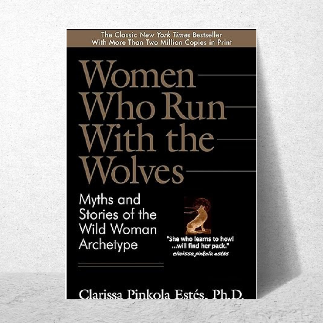 Women Who Run With the Wolves: Myths and Stories of the Wild - Inspire ...