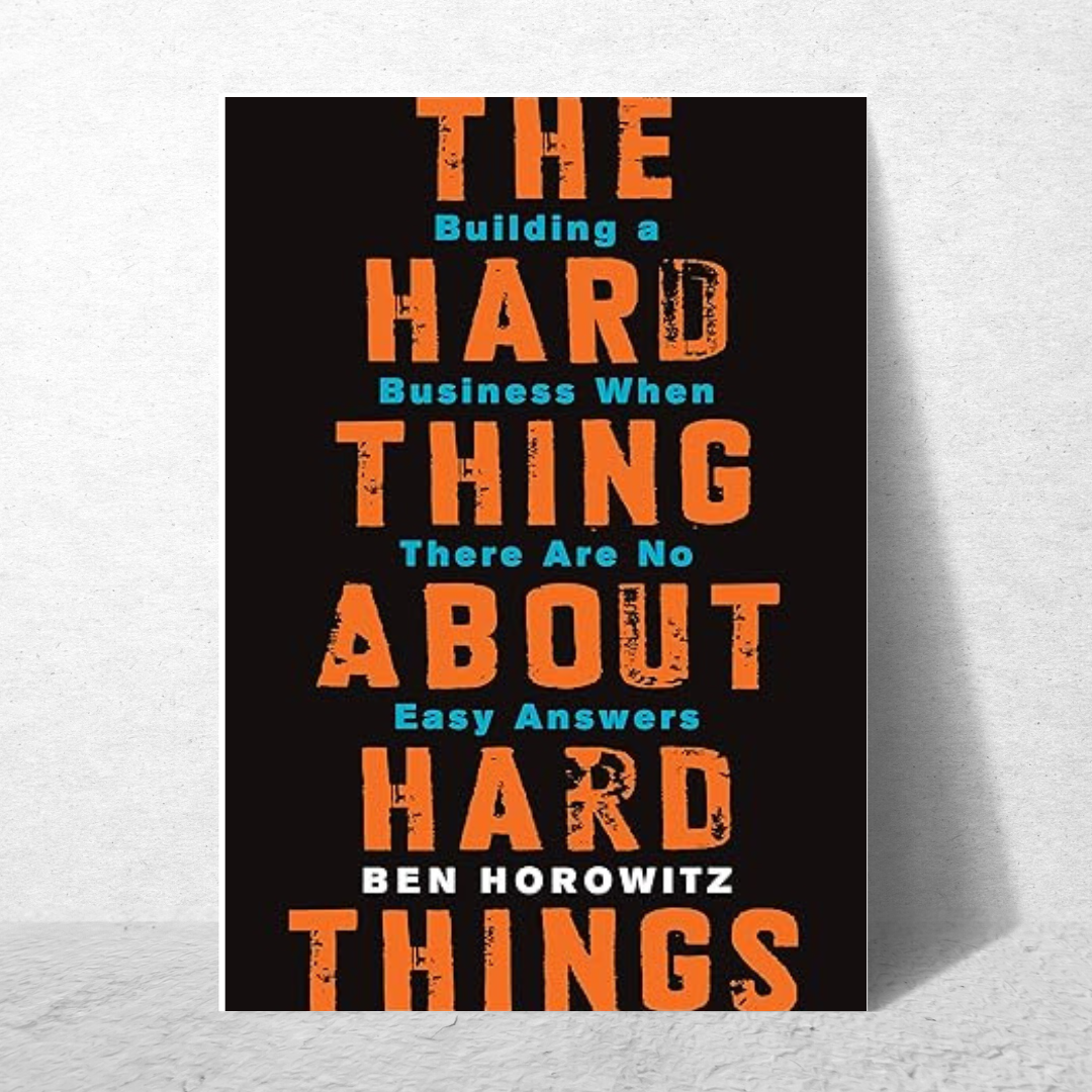 The Hard Thing About Hard Things: Building a Business When T | Inspire ...