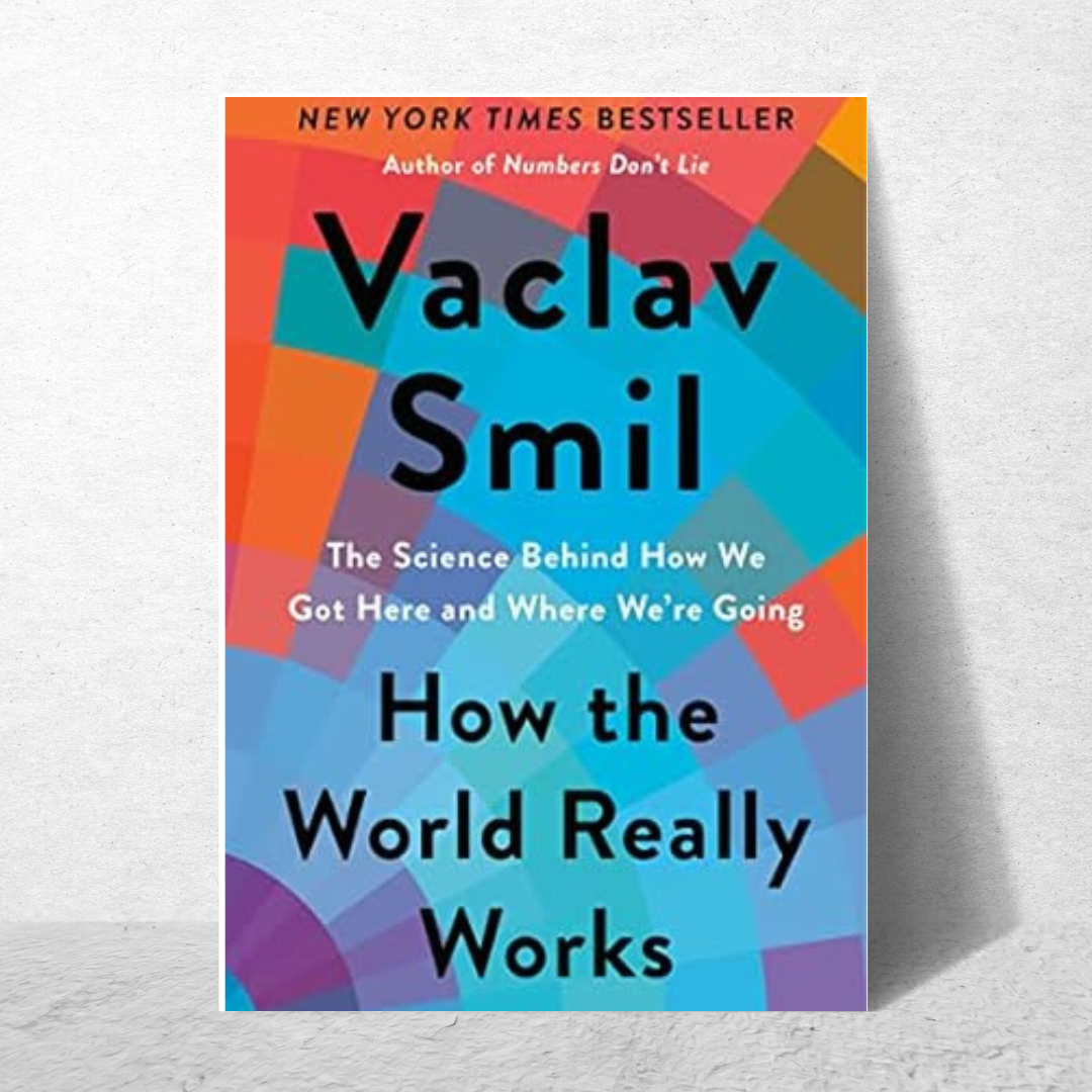 How the World Really Works: The Science Behind How We Got He | Inspire ...