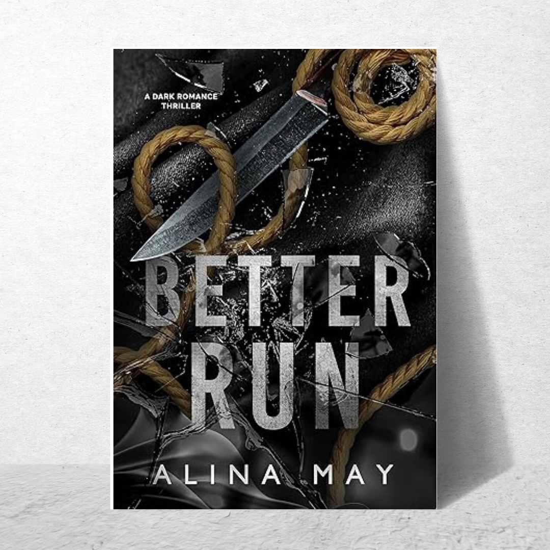 Better Run: A Dark Romance Thriller by Alina May | Inspire Uplift