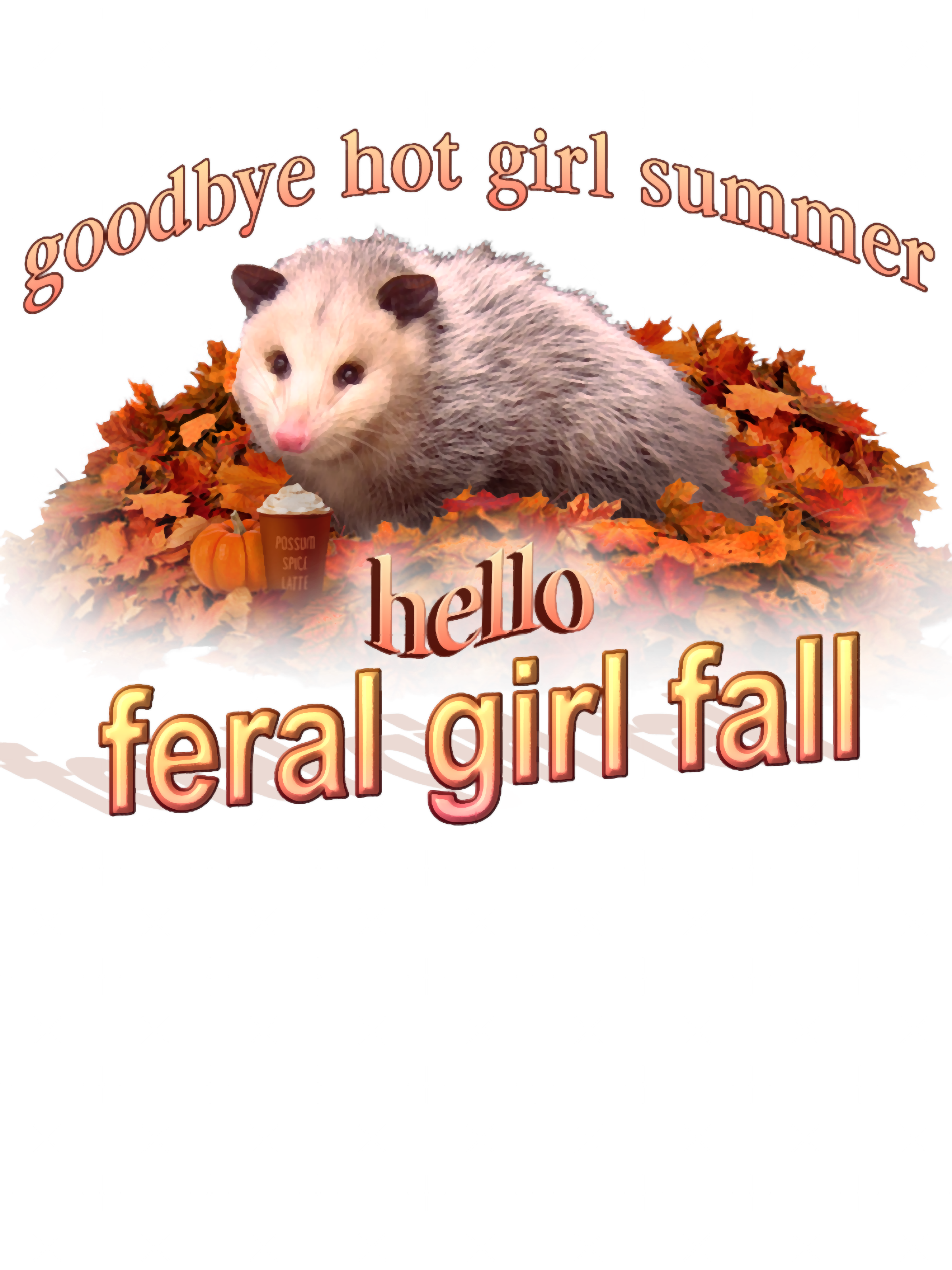 Hello Feral Girl Fall (goodbye hot girl summer)Autumn possum | Inspire ...