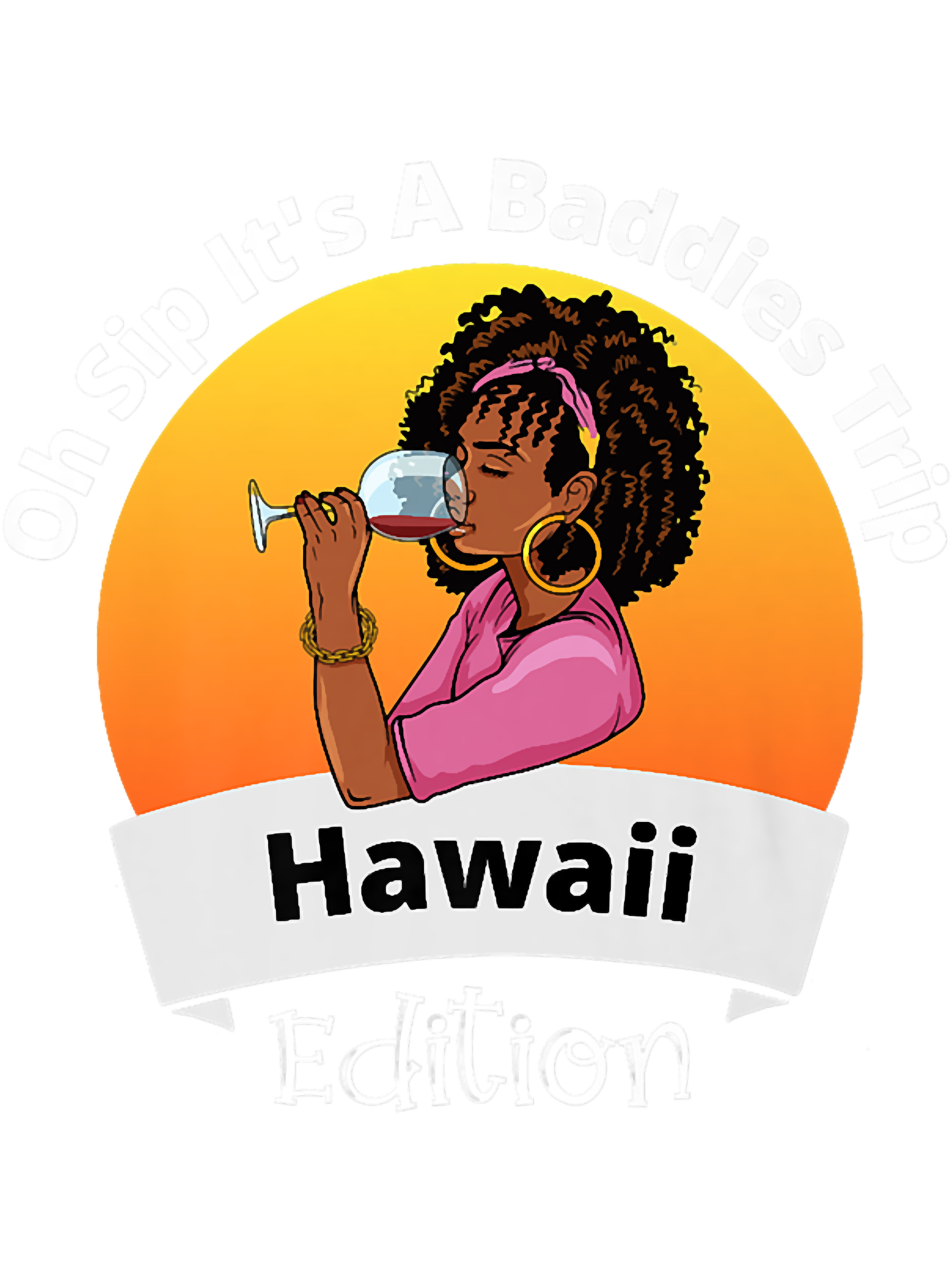 Black Girls Hawaii Trip Oh Sip Its A Baddies Trip Premium | Inspire Uplift