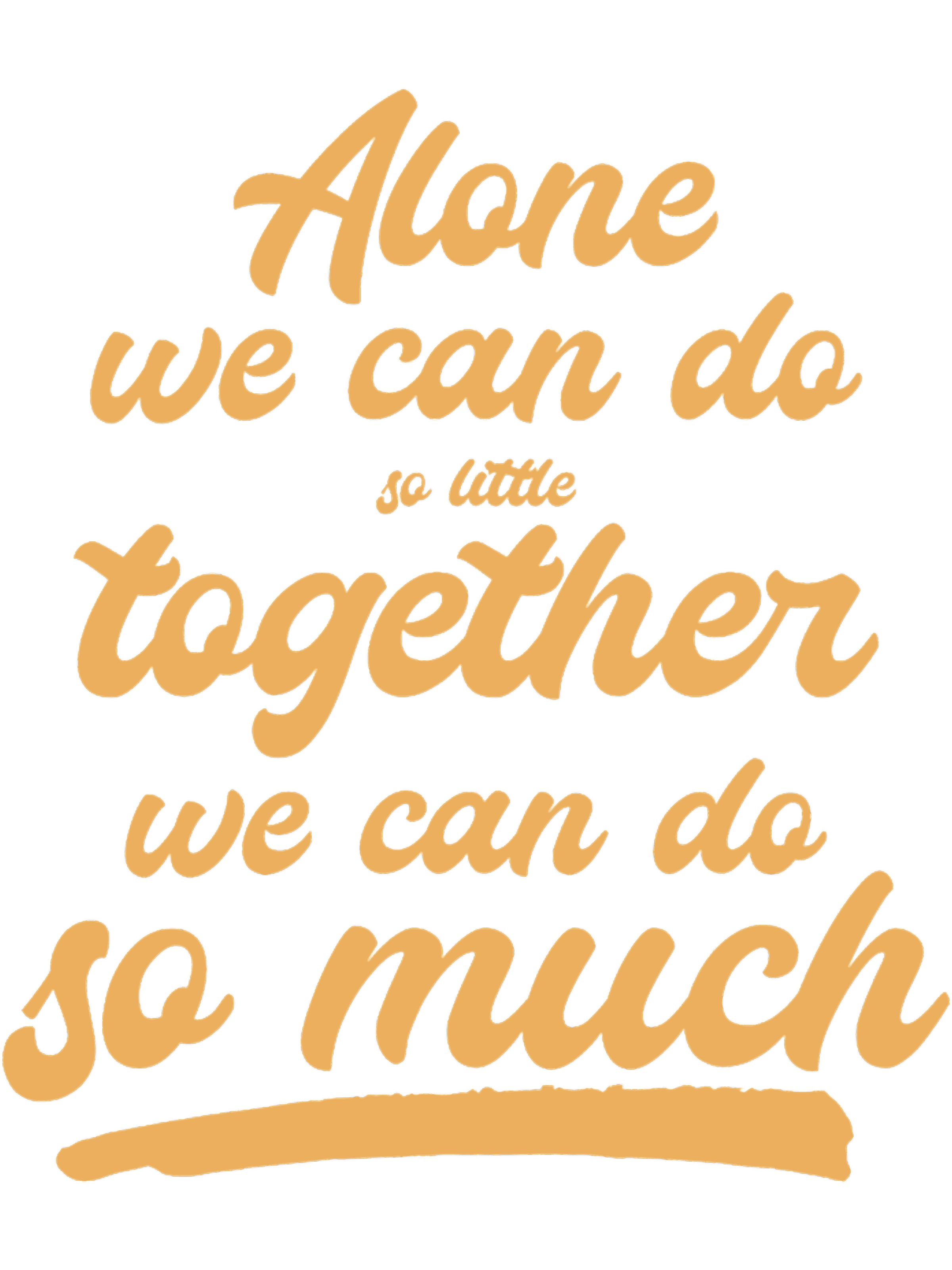 Alone we can do so little together we can do so much | Inspire Uplift
