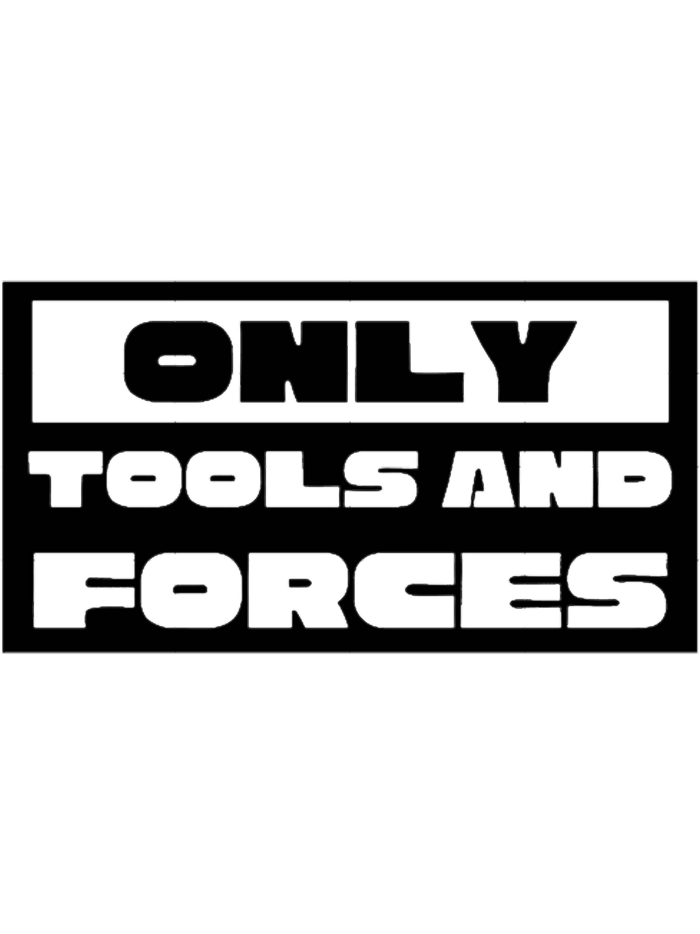 Only tools and forces | Inspire Uplift