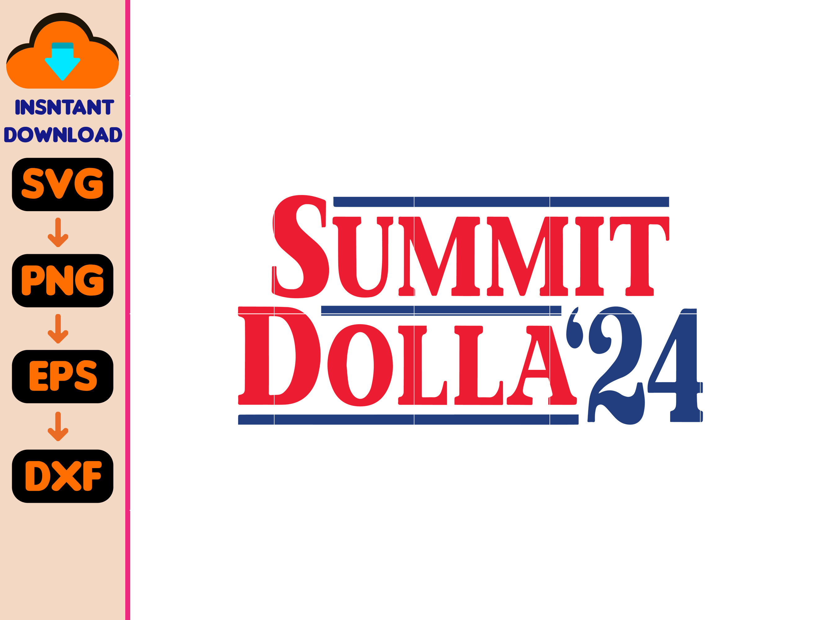Summit Dolla Svg, Custom Election Svg, Funny Svg, Instant Do - Inspire ...