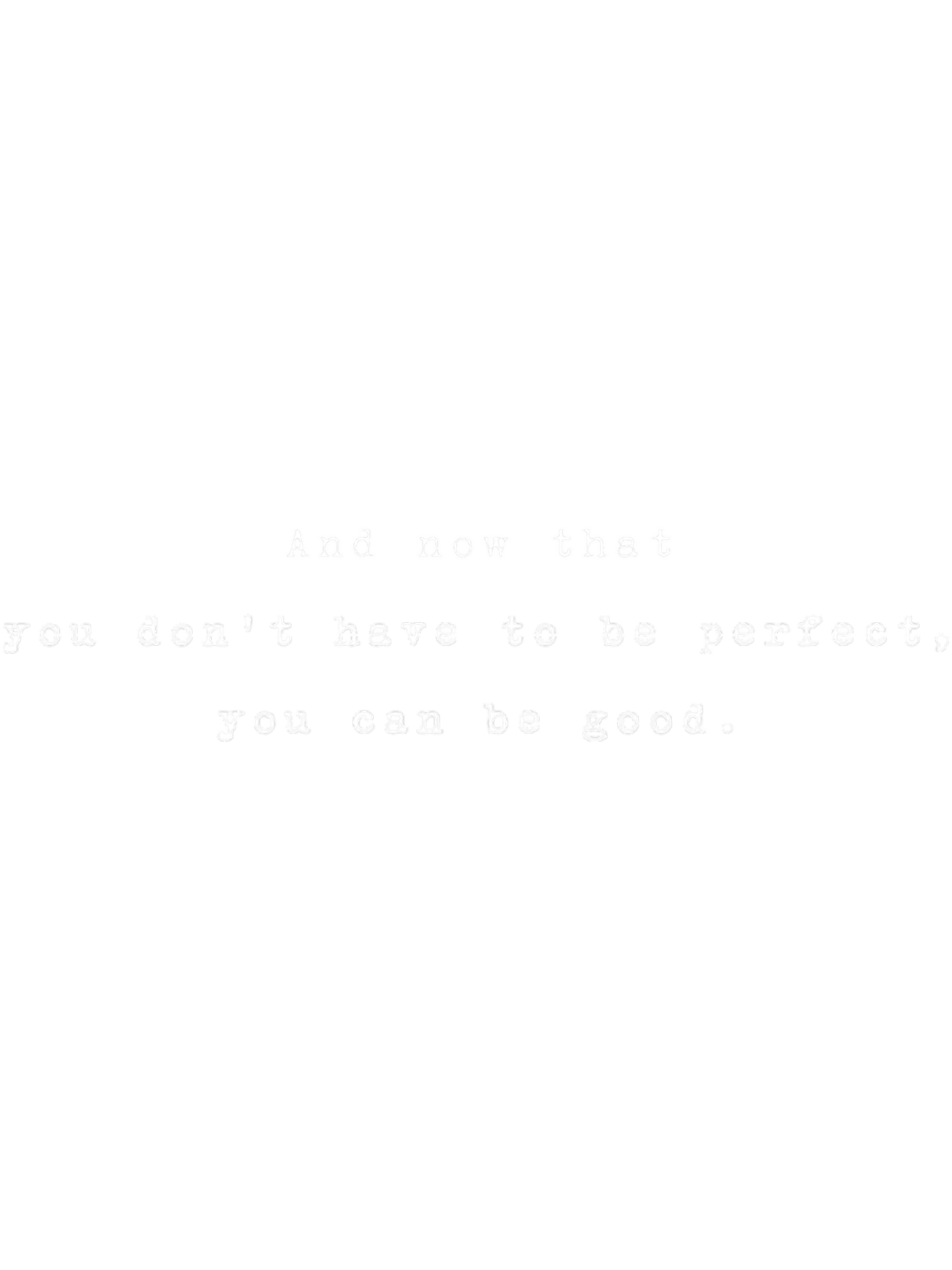 You dont have to be perfect, you can be good. | Inspire Uplift