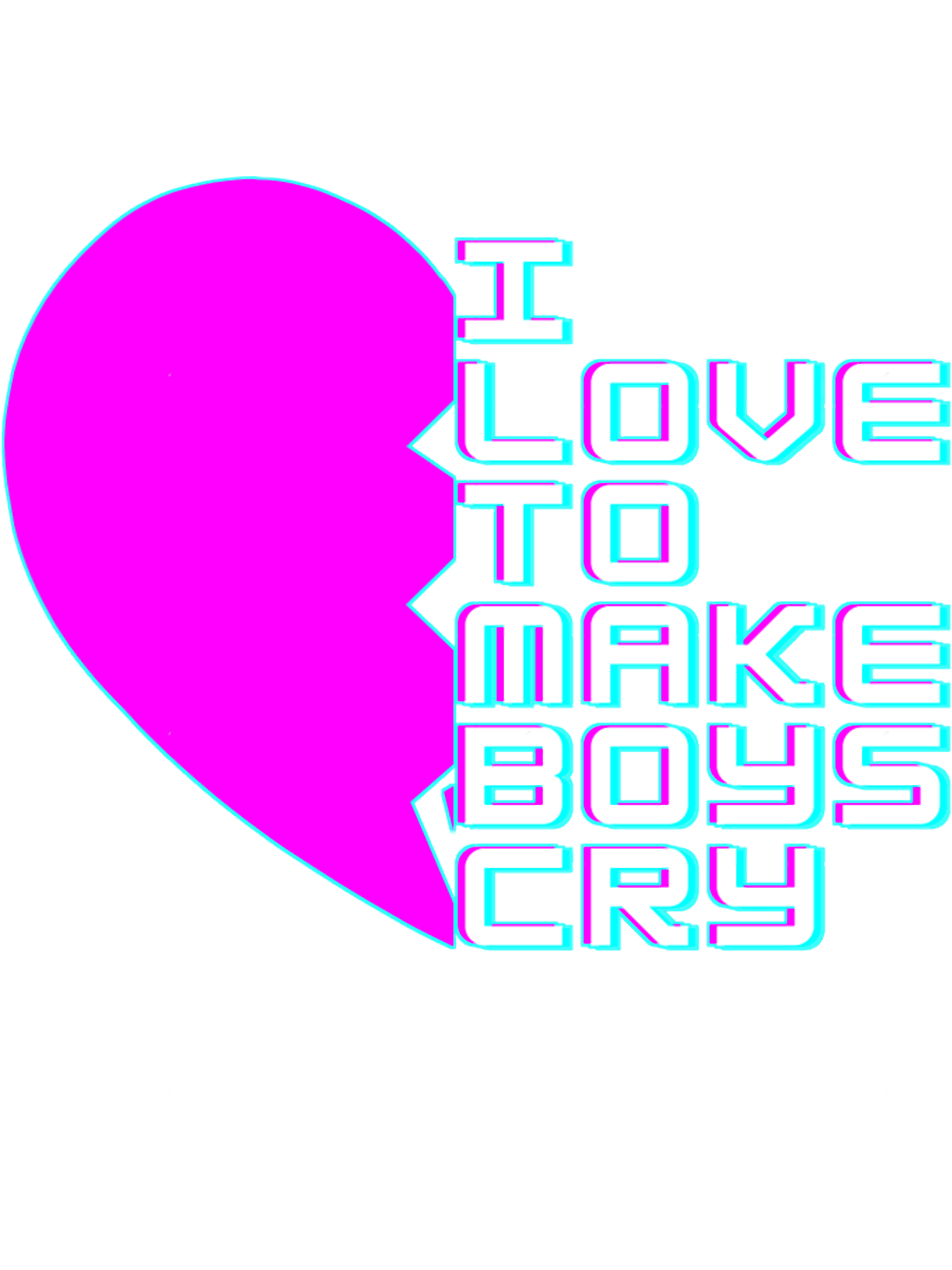 I Love To Make Boys Cry. Glitchy Text. Black version. | Inspire Uplift