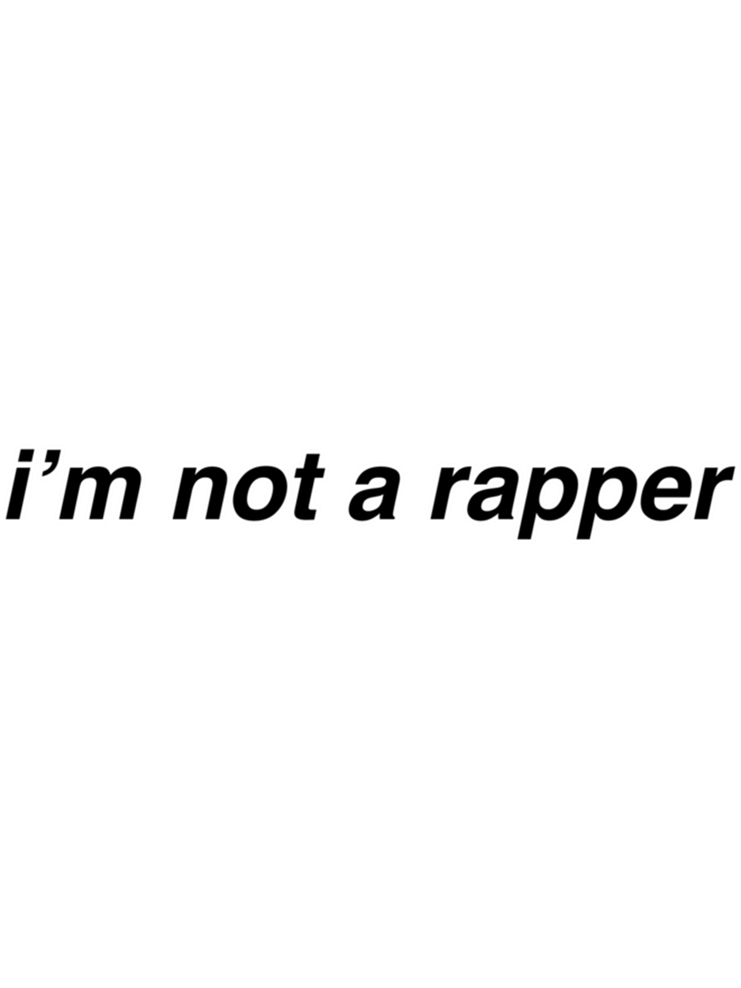 im not a rapper | Inspire Uplift