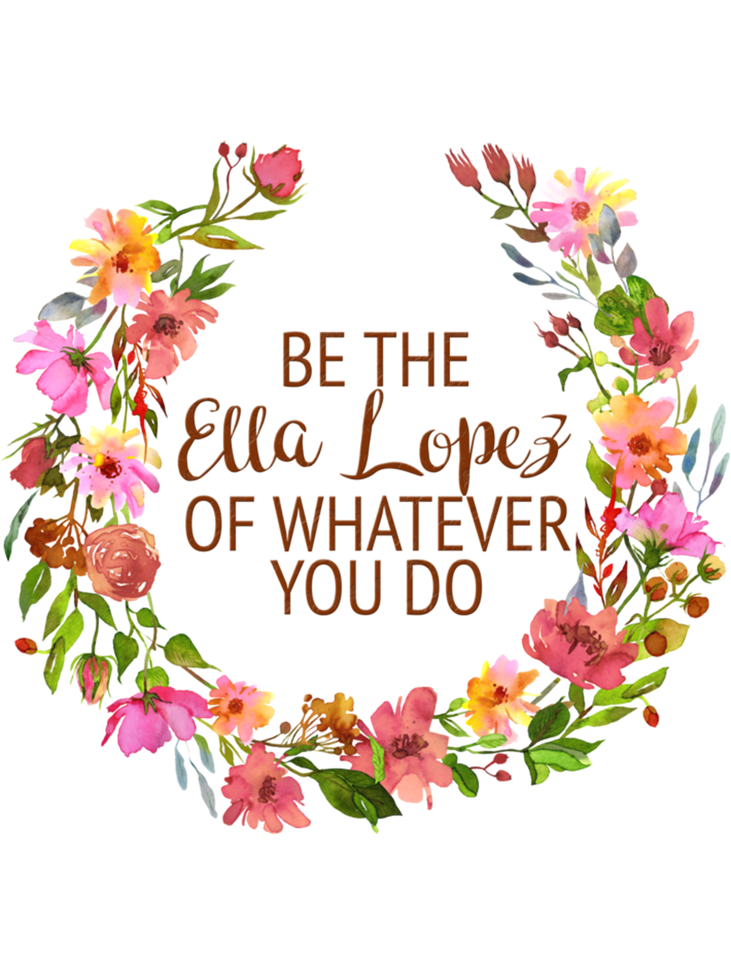 Be the Ella Lopez of Whatever You Do | Inspire Uplift