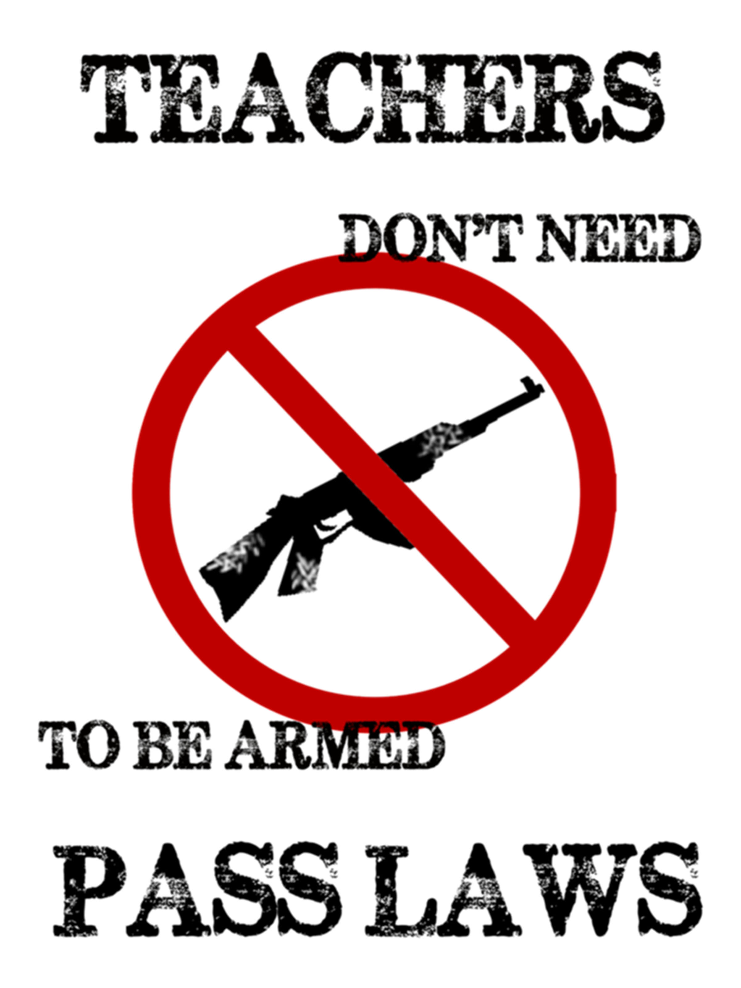 Gun Control Anti Gun Teachers Do Not Need to Be Armed Gear | Inspire Uplift