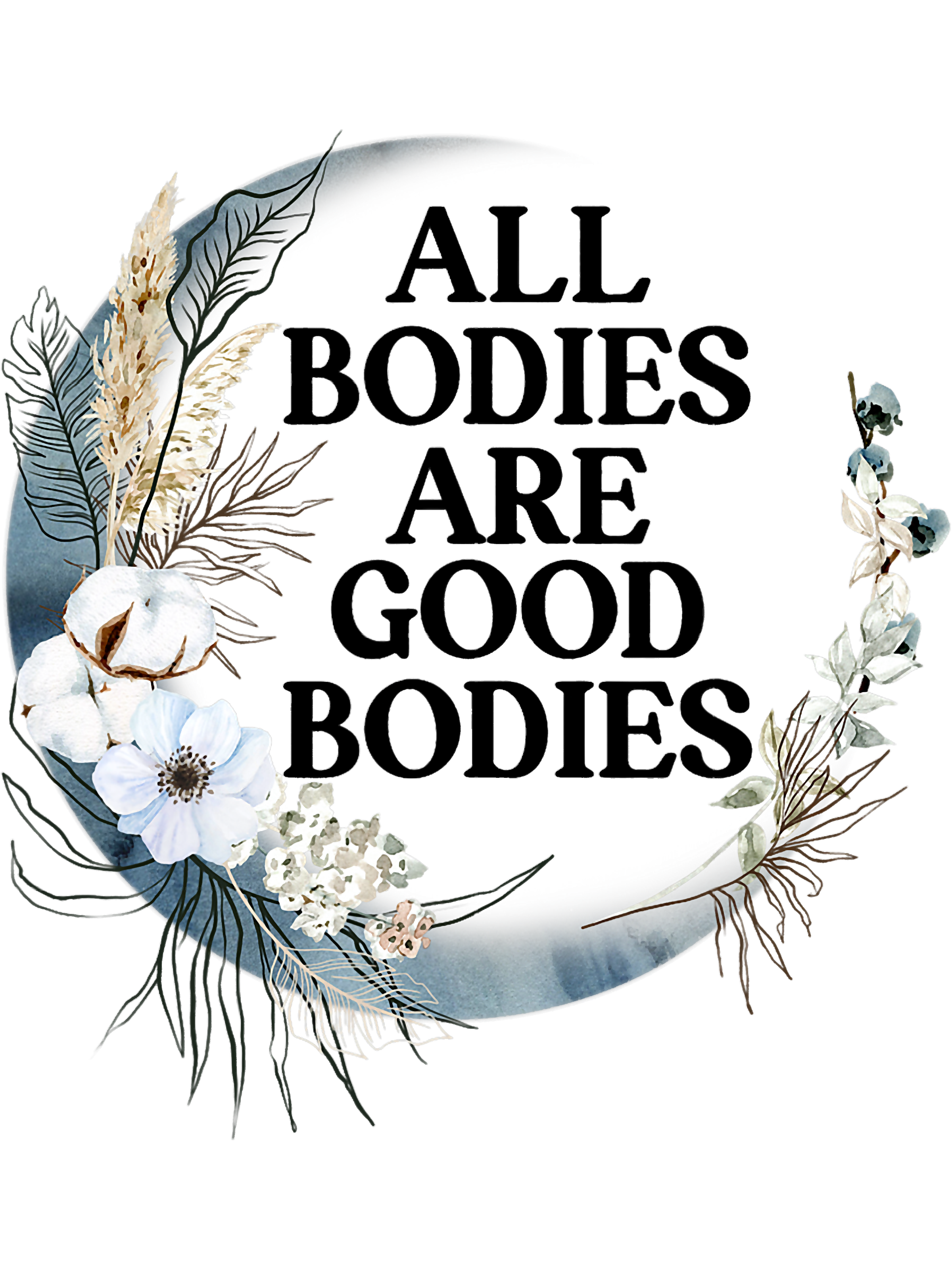 All Bodies Are Good Bodies Body Positivity Floral MoonPng, P | Inspire ...