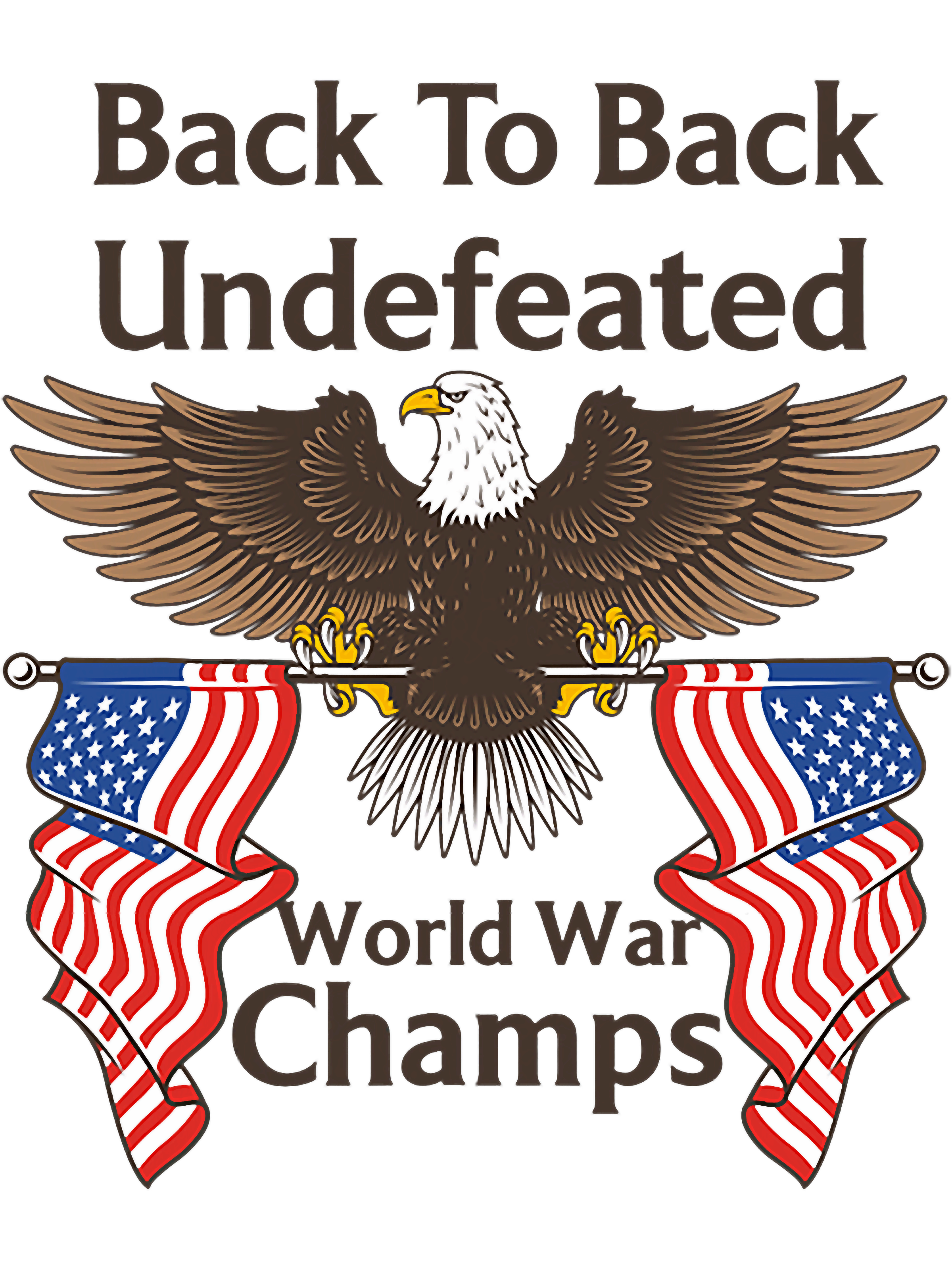 American Eagle Flag BackToBackUndefeatedWorldWarChamps,Png, | Inspire ...