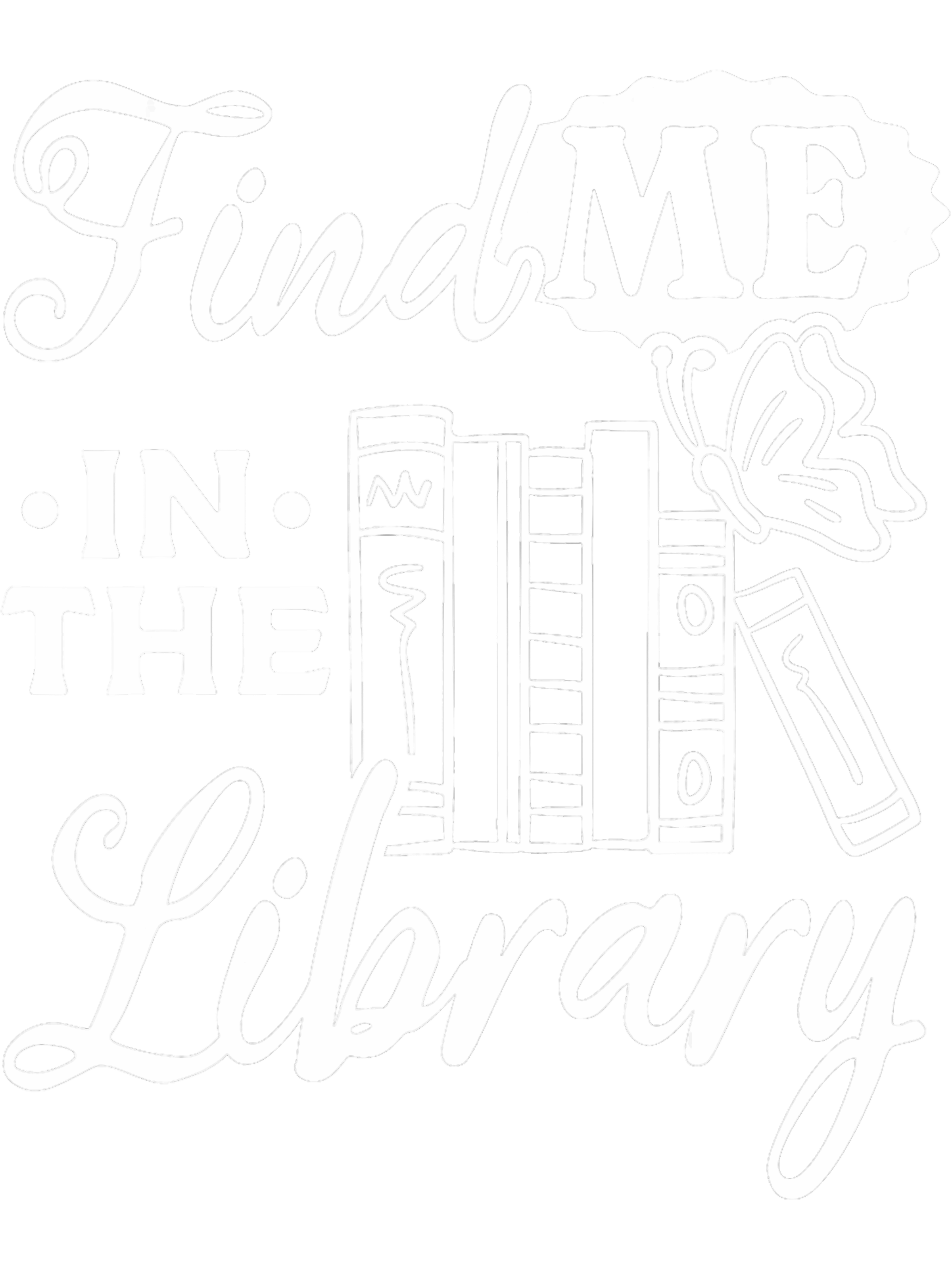 Book Reading Find Me In The Library Book Lover Librarian, Pn | Inspire ...
