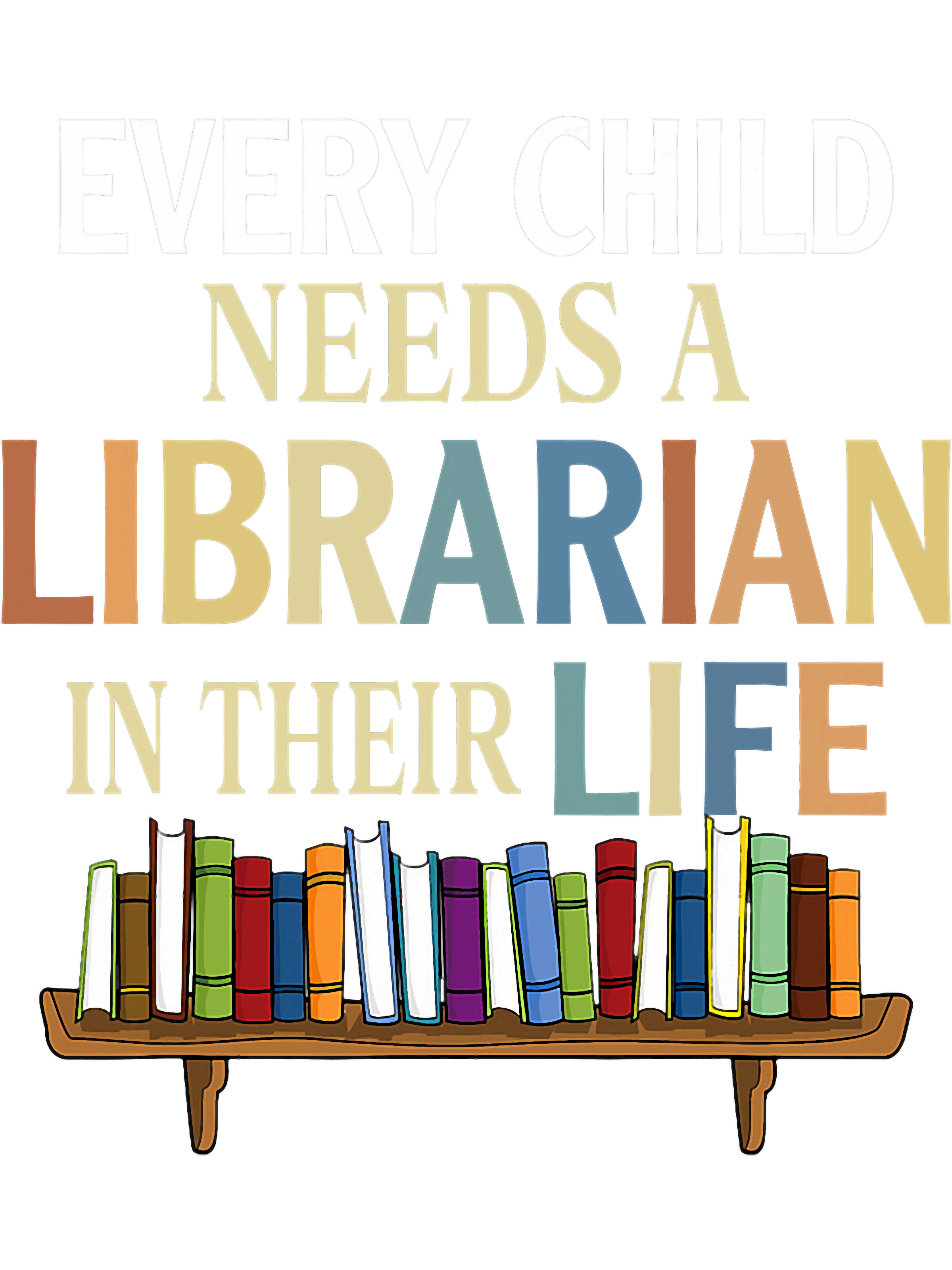 Every Child Needs A Librarian In Their Life, Png, Png For Sh | Inspire ...