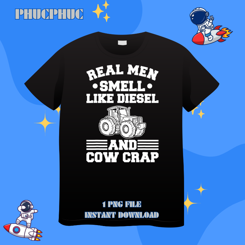 Real Men Smell Like Diesel And Cow Crap Farmer FarmingPng, P - Inspire ...