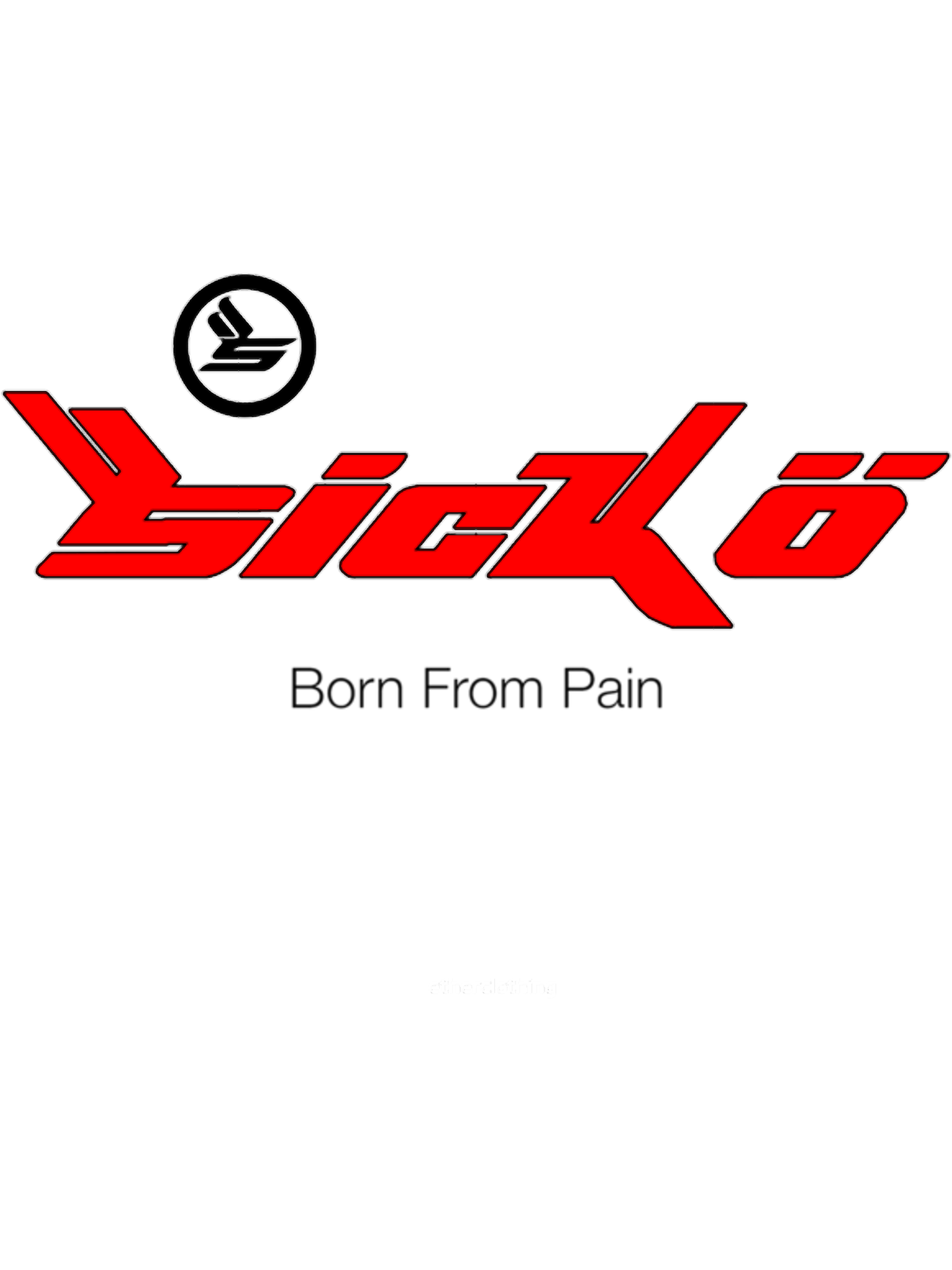 Sicko Born From Pain .png | Inspire Uplift