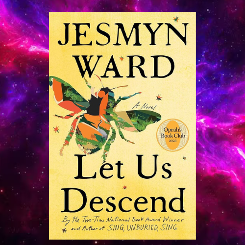 Let Us Descend by Jesmyn Ward | Inspire Uplift
