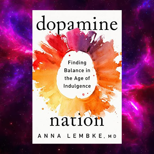 Dopamine Nation: Finding Balance in the Age of Indulgence Dr - Inspire ...